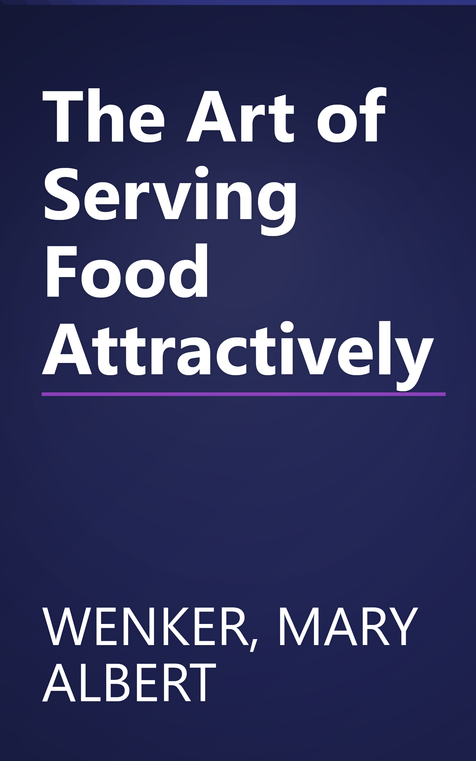 The Art of Serving Food Attractively book cover