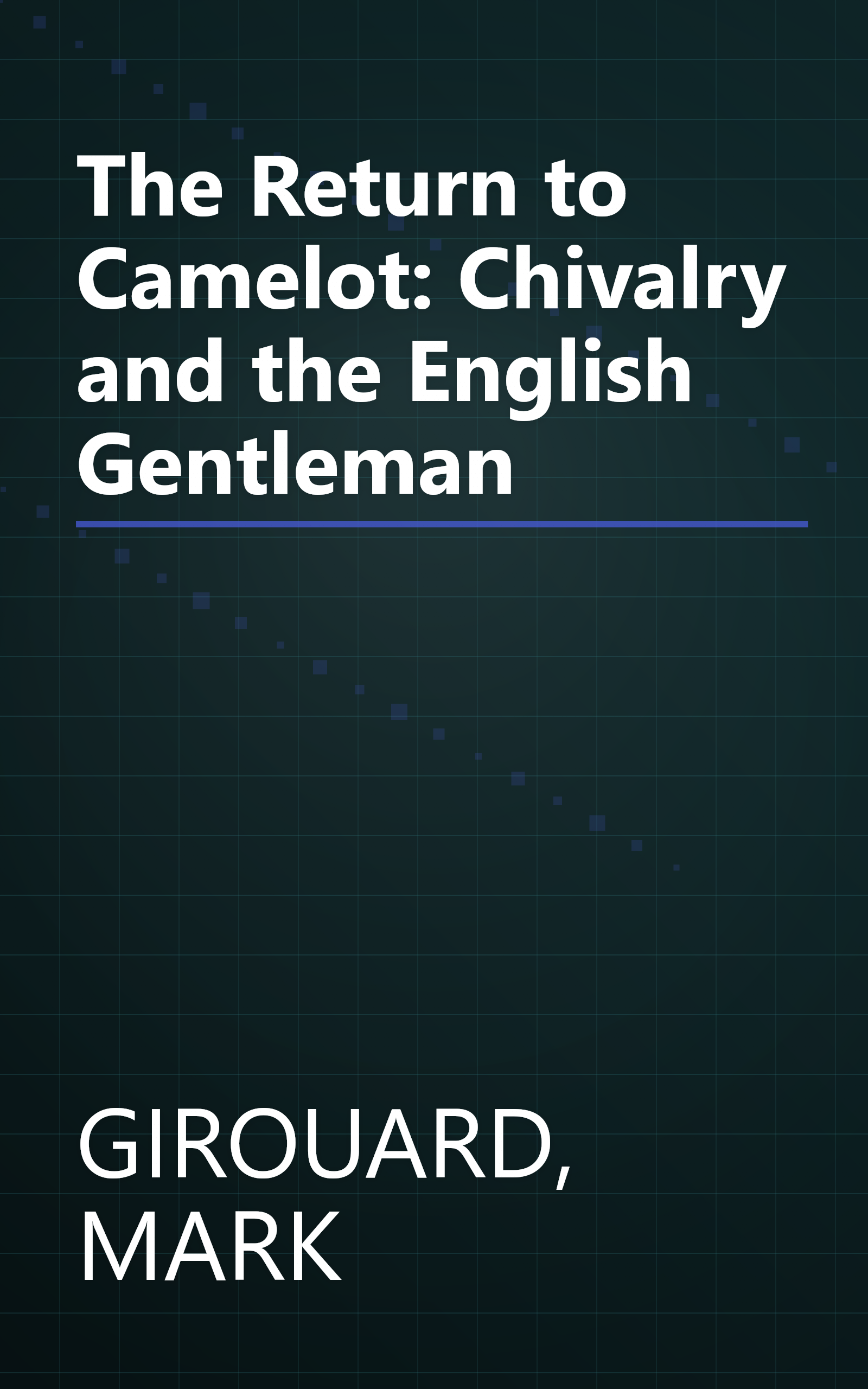 The Return to Camelot: Chivalry and the English Gentleman book cover