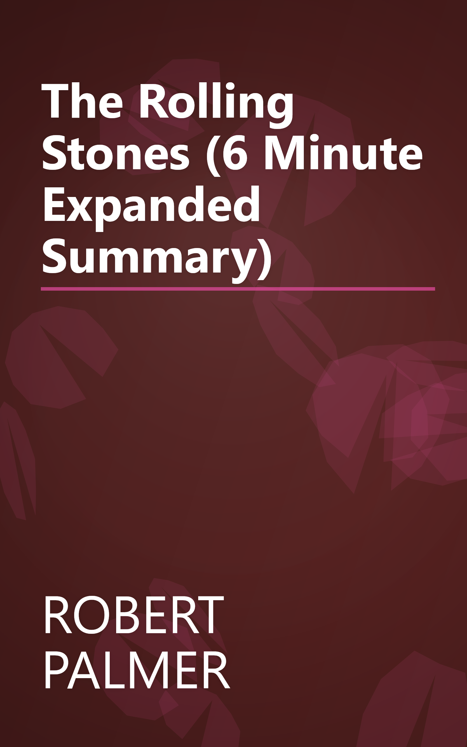 The Rolling Stones (6 Minute   Expanded Summary) book cover