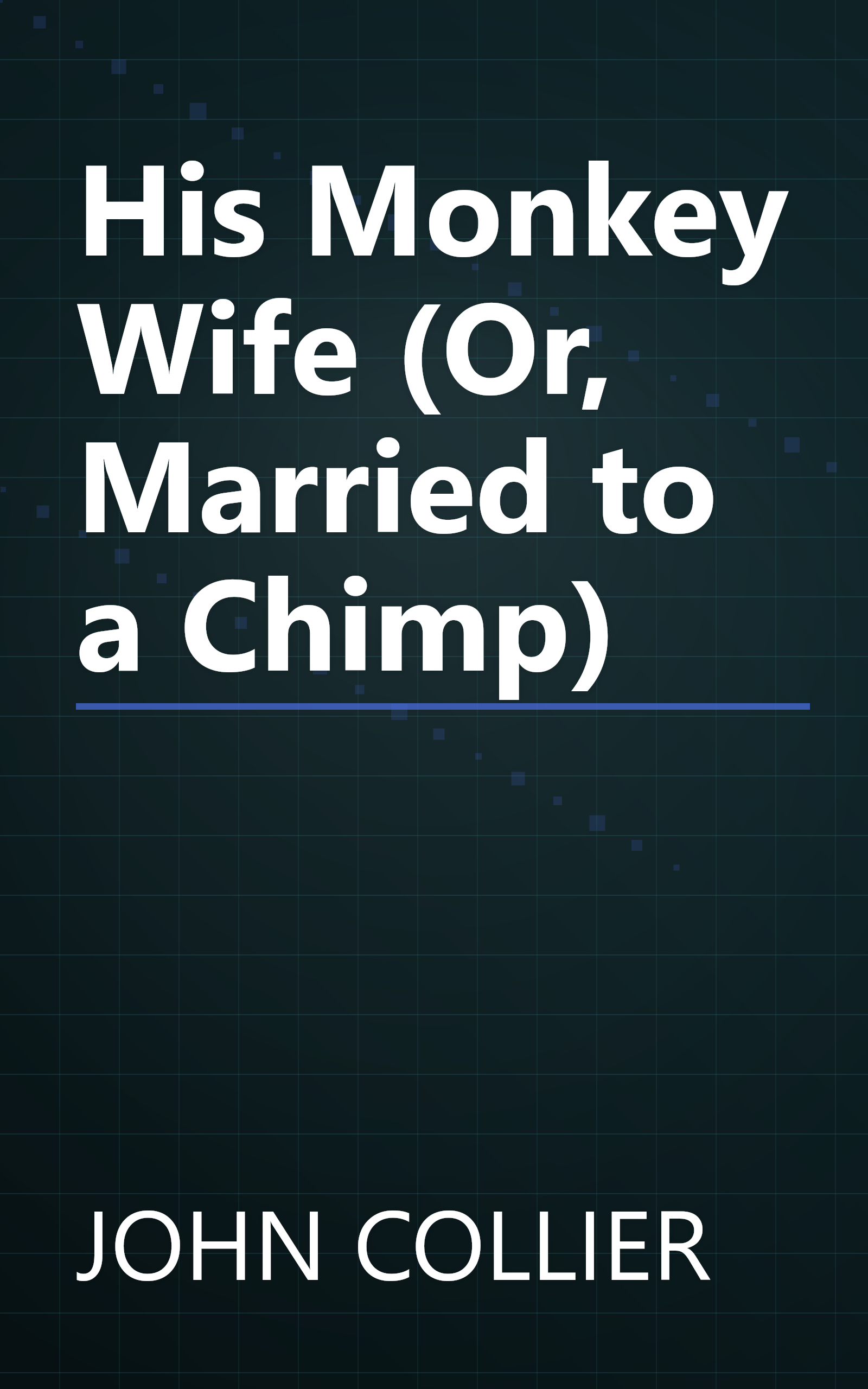 His Monkey Wife (Or, Married to a Chimp) book cover