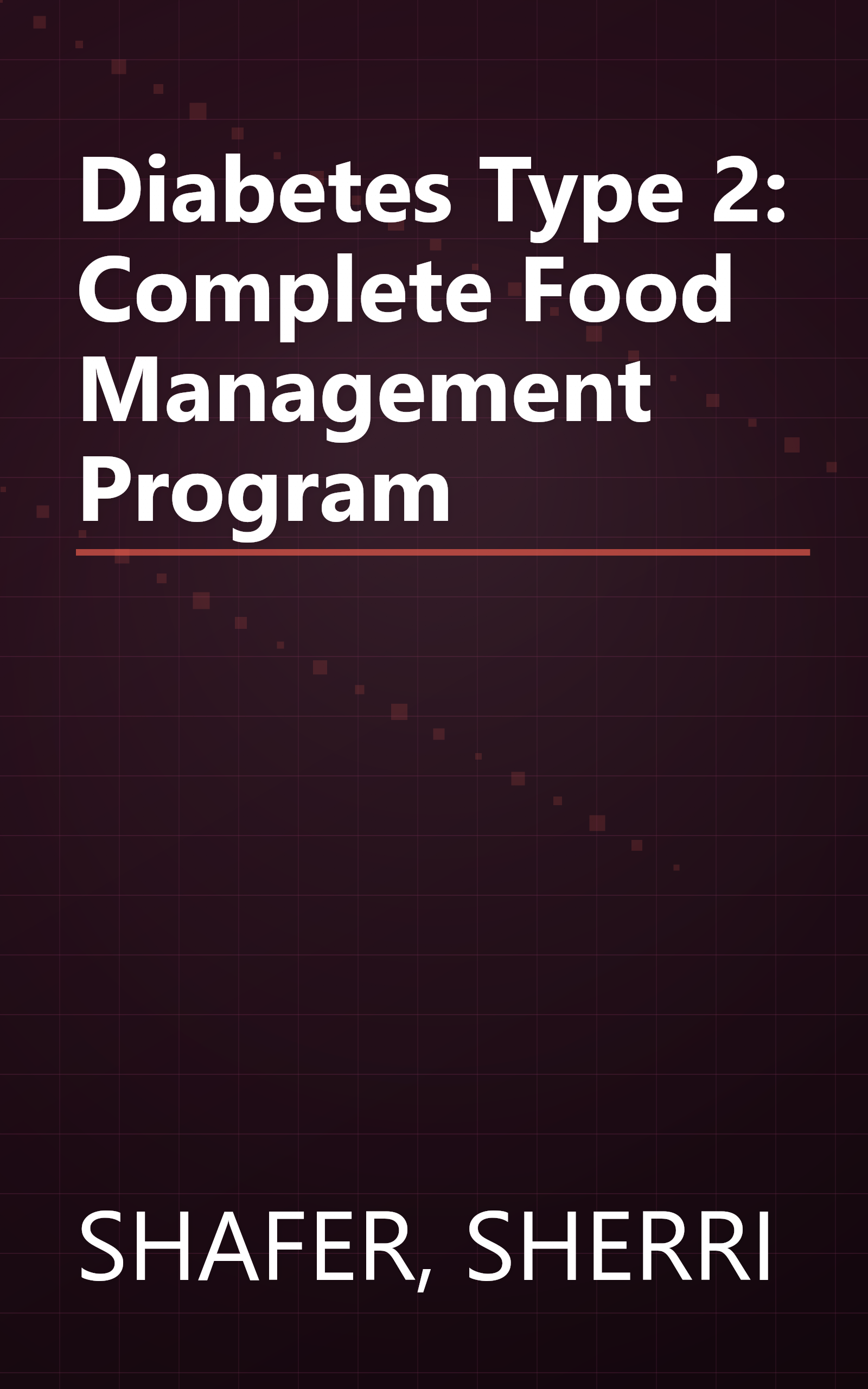 Diabetes Type 2: Complete Food Management Program book cover