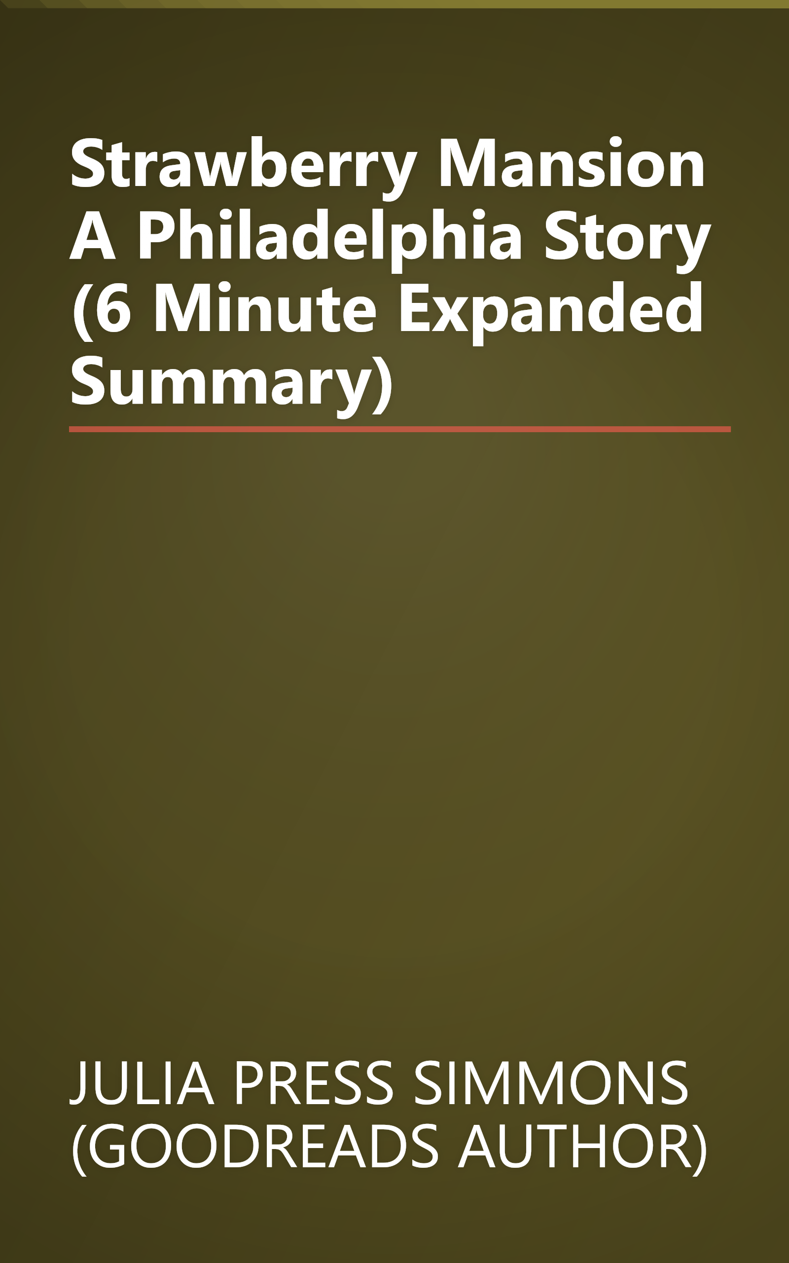 Strawberry Mansion  A Philadelphia Story (6 Minute   Expanded Summary) book cover