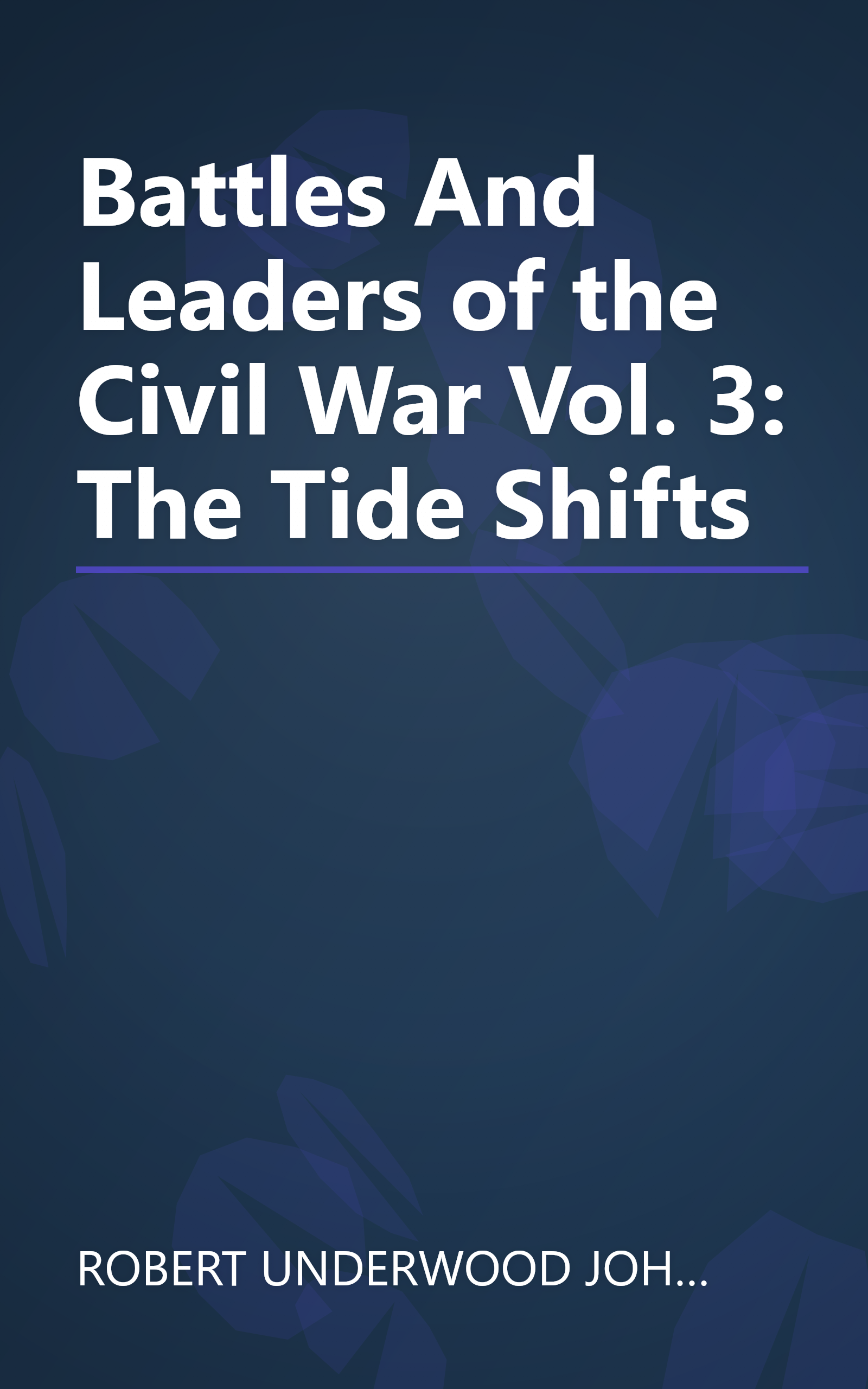 Battles And Leaders of the Civil War Vol. 3: The Tide Shifts book cover