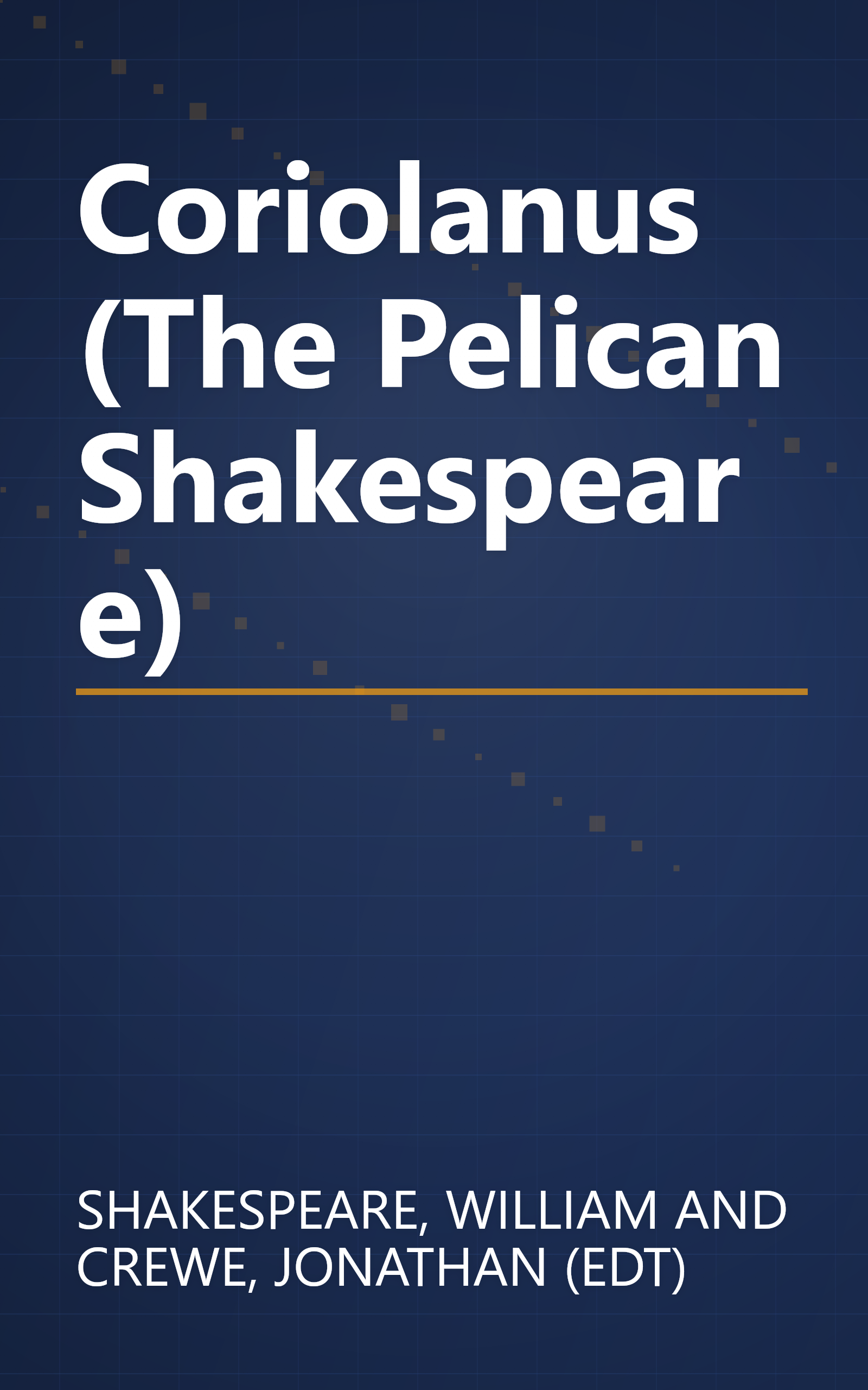 Coriolanus (The Pelican Shakespeare) book cover