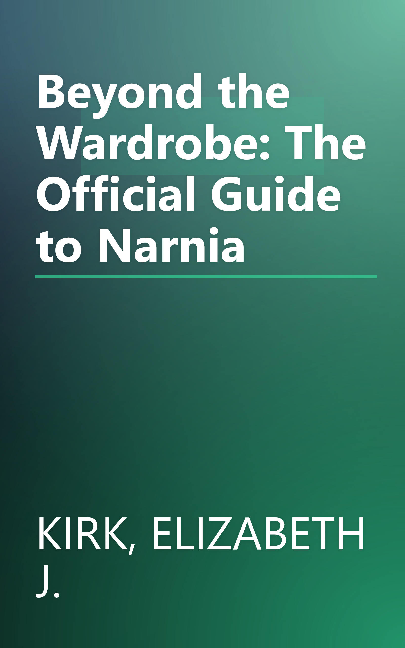 Beyond the Wardrobe: The Official Guide to Narnia book cover
