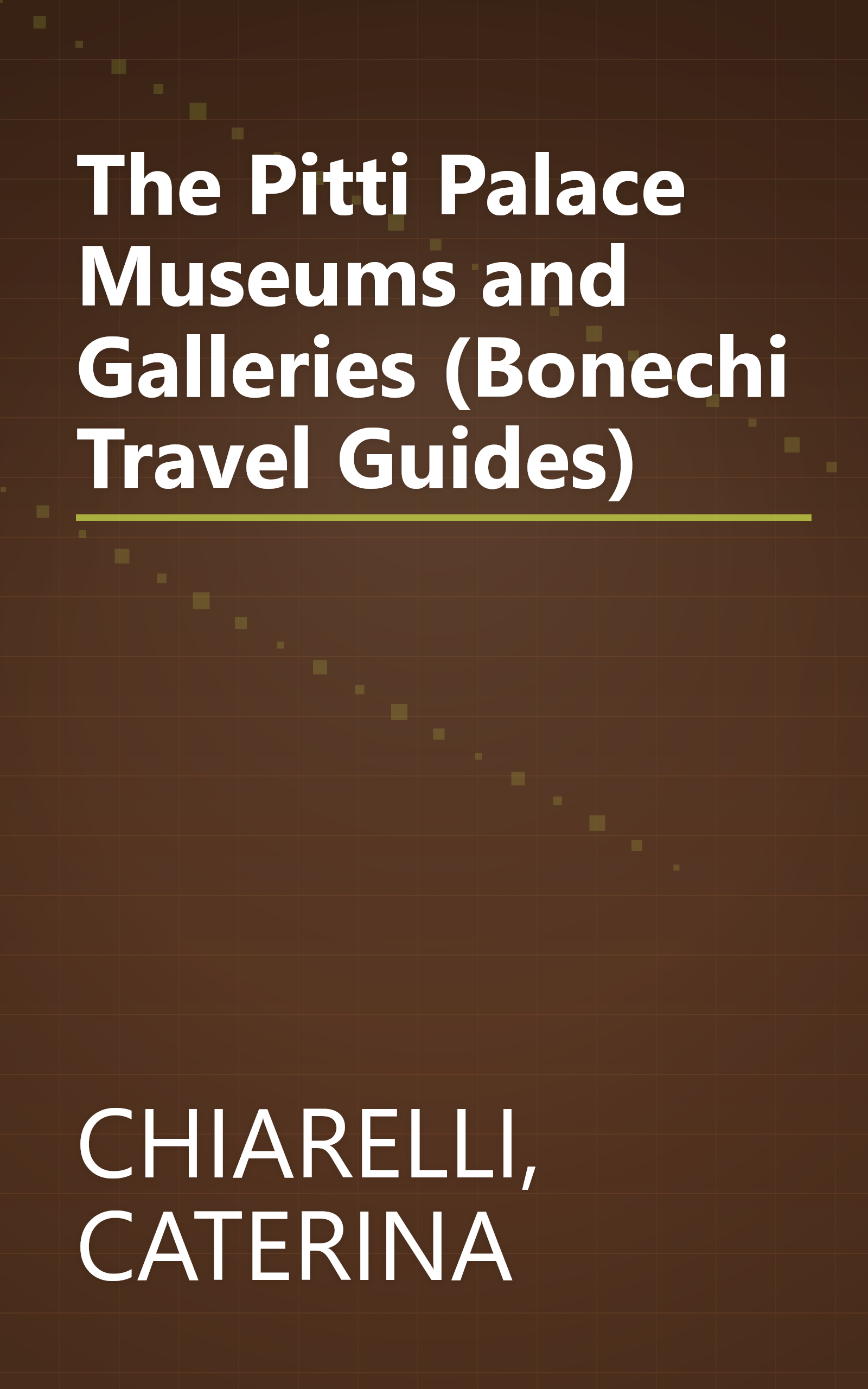 The Pitti Palace Museums and Galleries (Bonechi Travel Guides) book cover