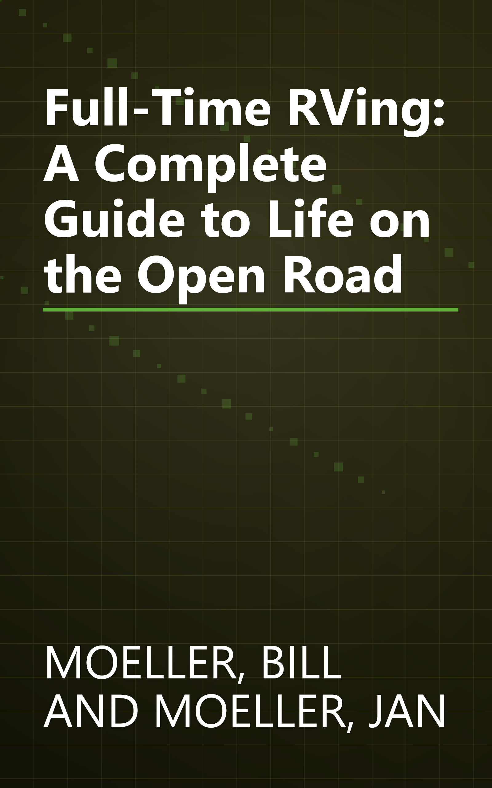 Full-Time RVing: A Complete Guide to Life on the Open Road book cover