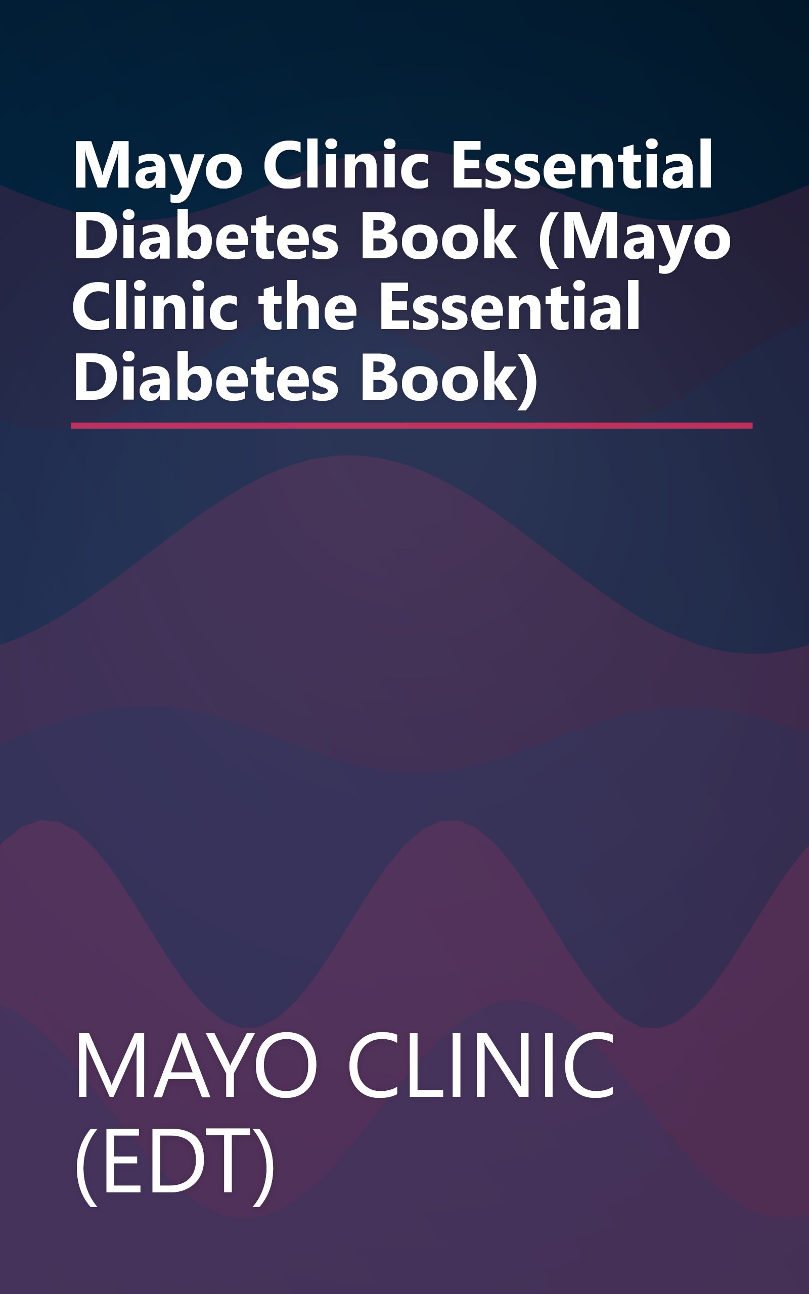 Mayo Clinic Essential Diabetes Book (Mayo Clinic the Essential Diabetes Book) book cover