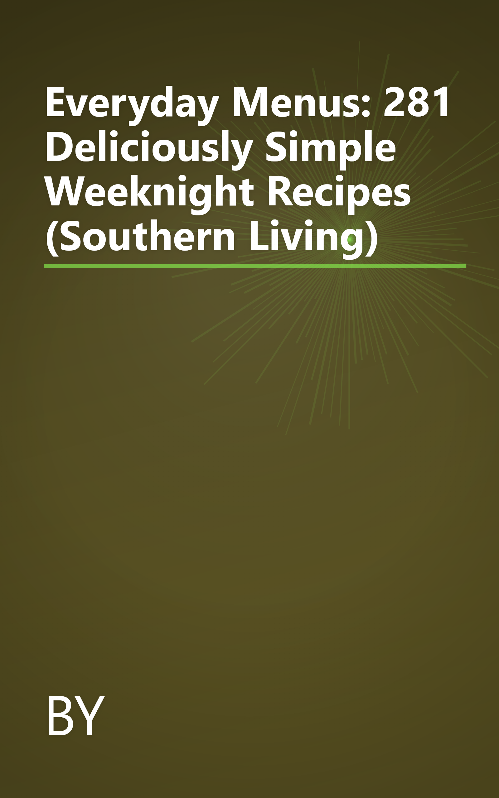 Everyday Menus: 281 Deliciously Simple Weeknight Recipes (Southern Living) book cover