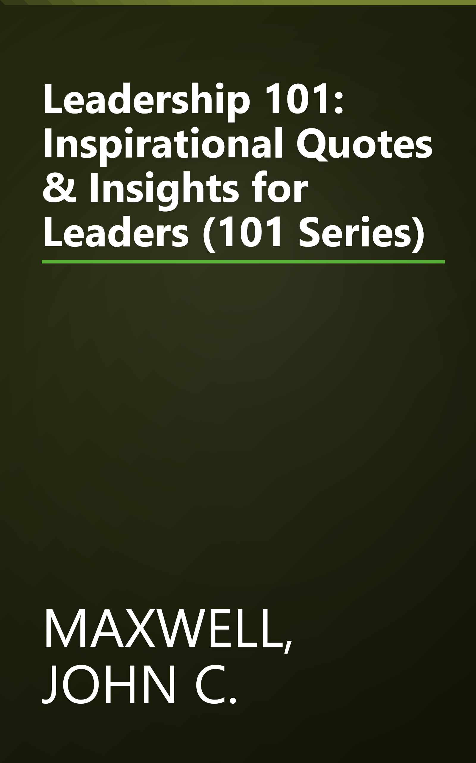 Leadership 101: Inspirational Quotes & Insights for Leaders (101 Series) book cover