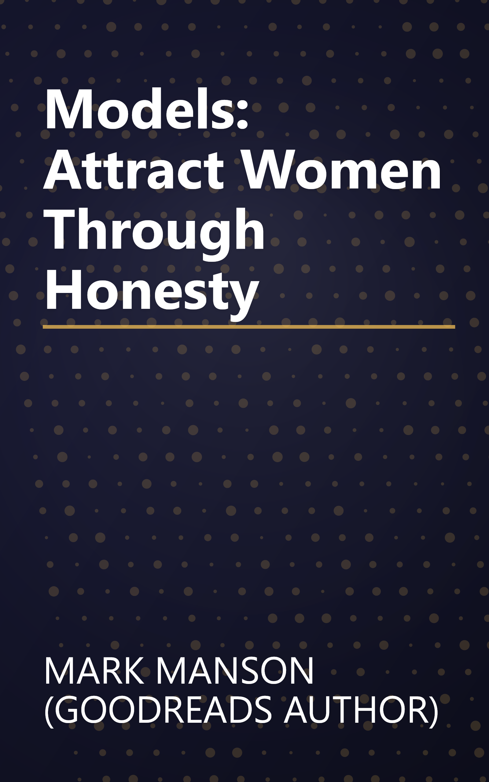 Models: Attract Women Through Honesty book cover