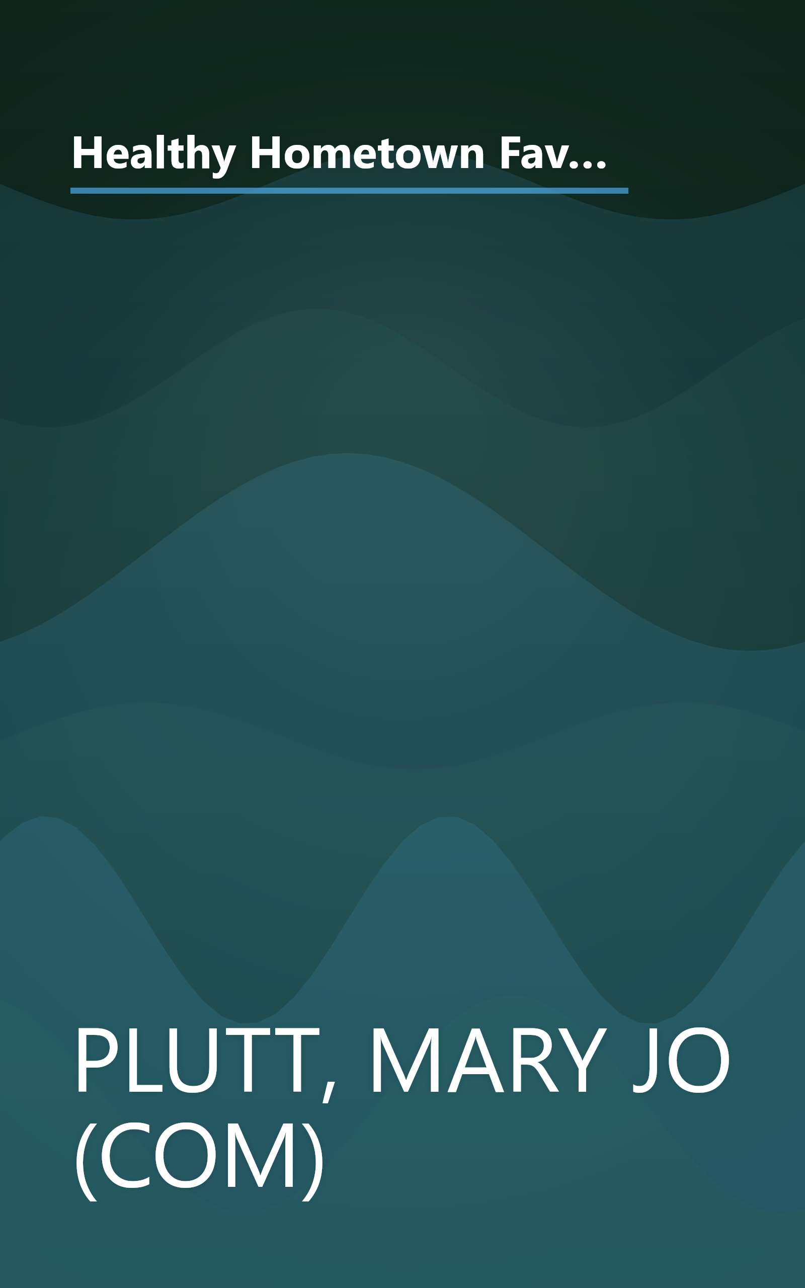 Healthy Hometown Favorites: America's Best-Loved Recipes from Cummunity Cookbooks-Made Light by the Food Editors of Prevention Magazine book cover