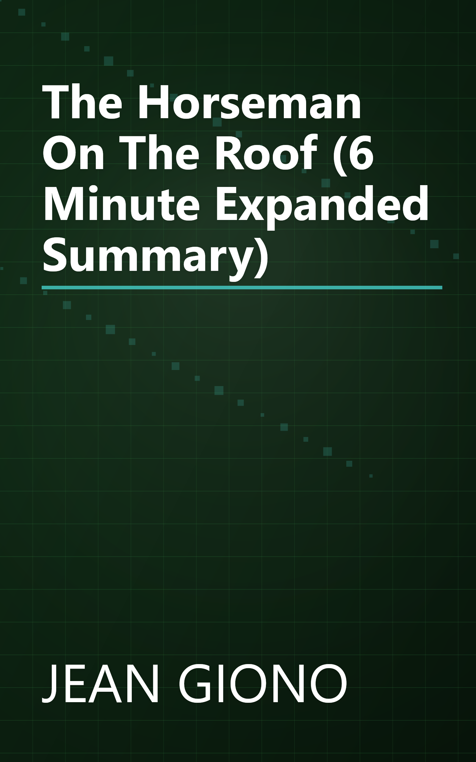 The Horseman On The Roof (6 Minute   Expanded Summary) book cover