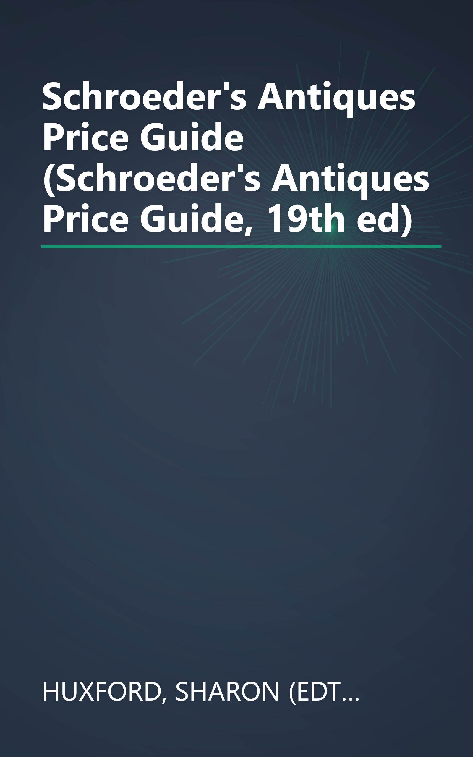 Schroeder's Antiques Price Guide (Schroeder's Antiques Price Guide, 19th ed) book cover