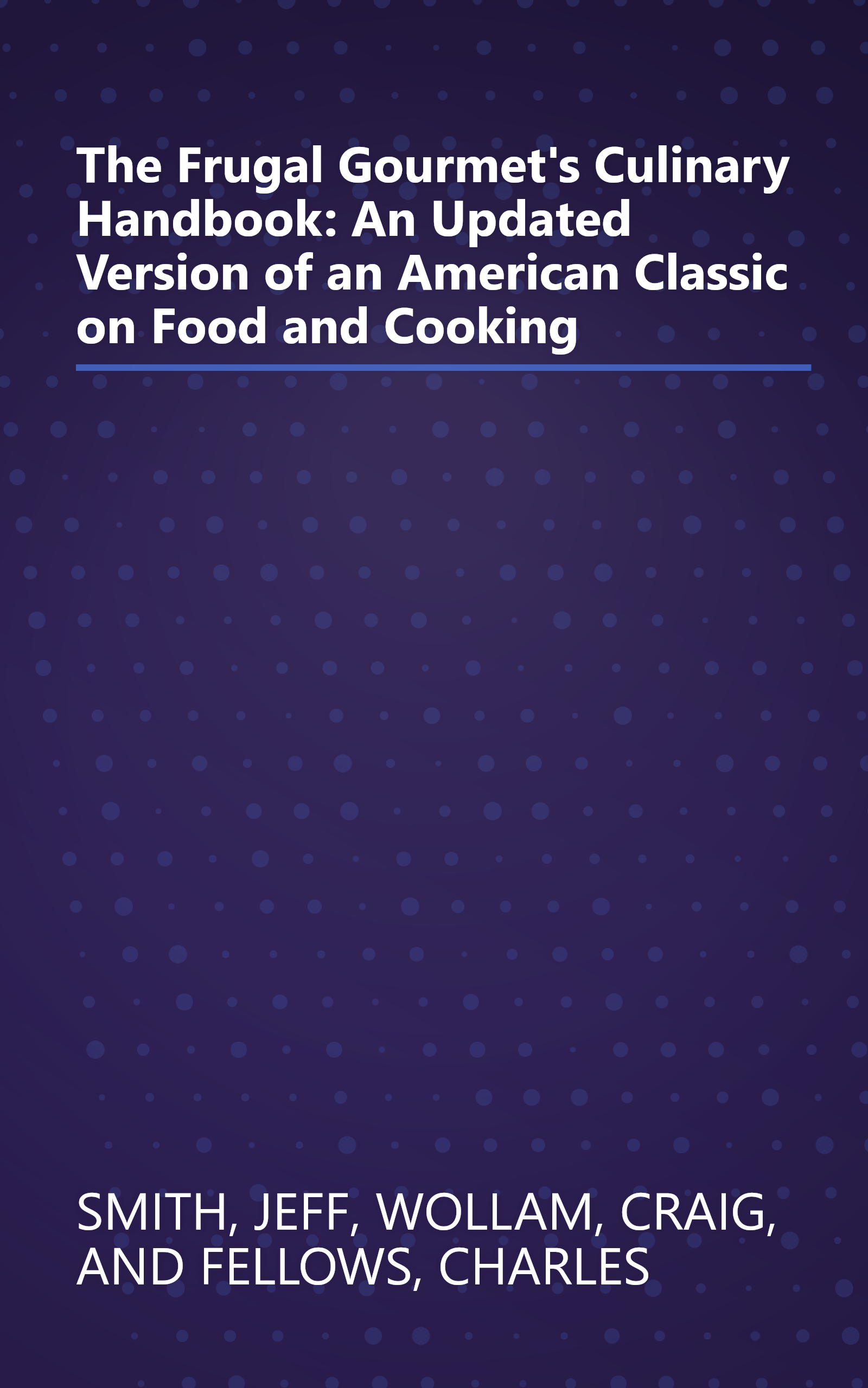 The Frugal Gourmet's Culinary Handbook: An Updated Version of an American Classic on Food and Cooking book cover