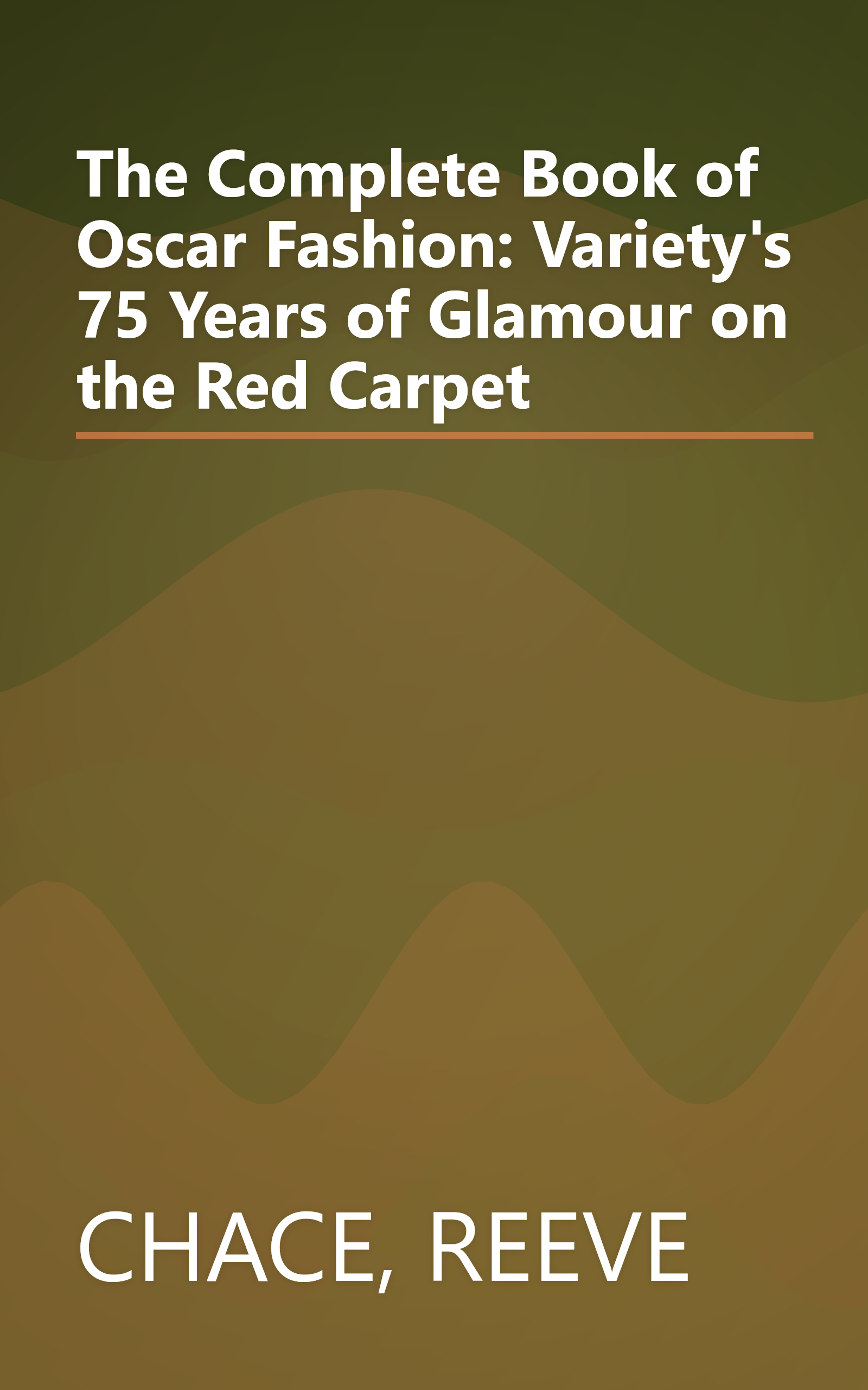 The Complete Book of Oscar Fashion: Variety's 75 Years of Glamour on the Red Carpet book cover