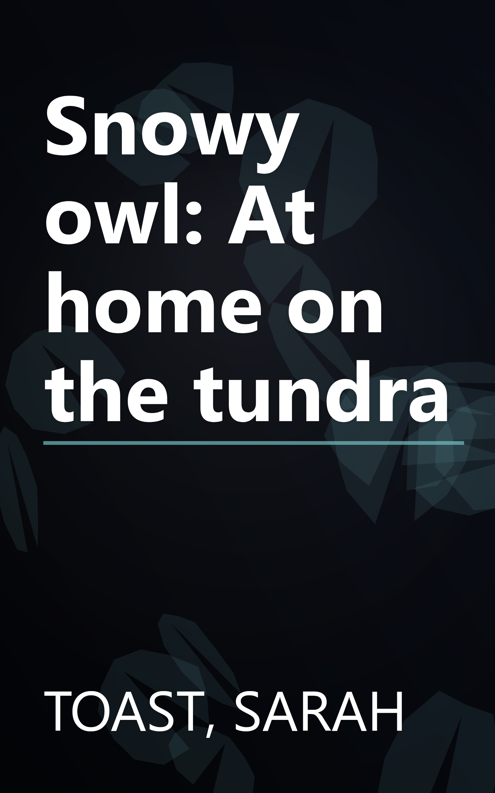 Snowy owl: At home on the tundra book cover