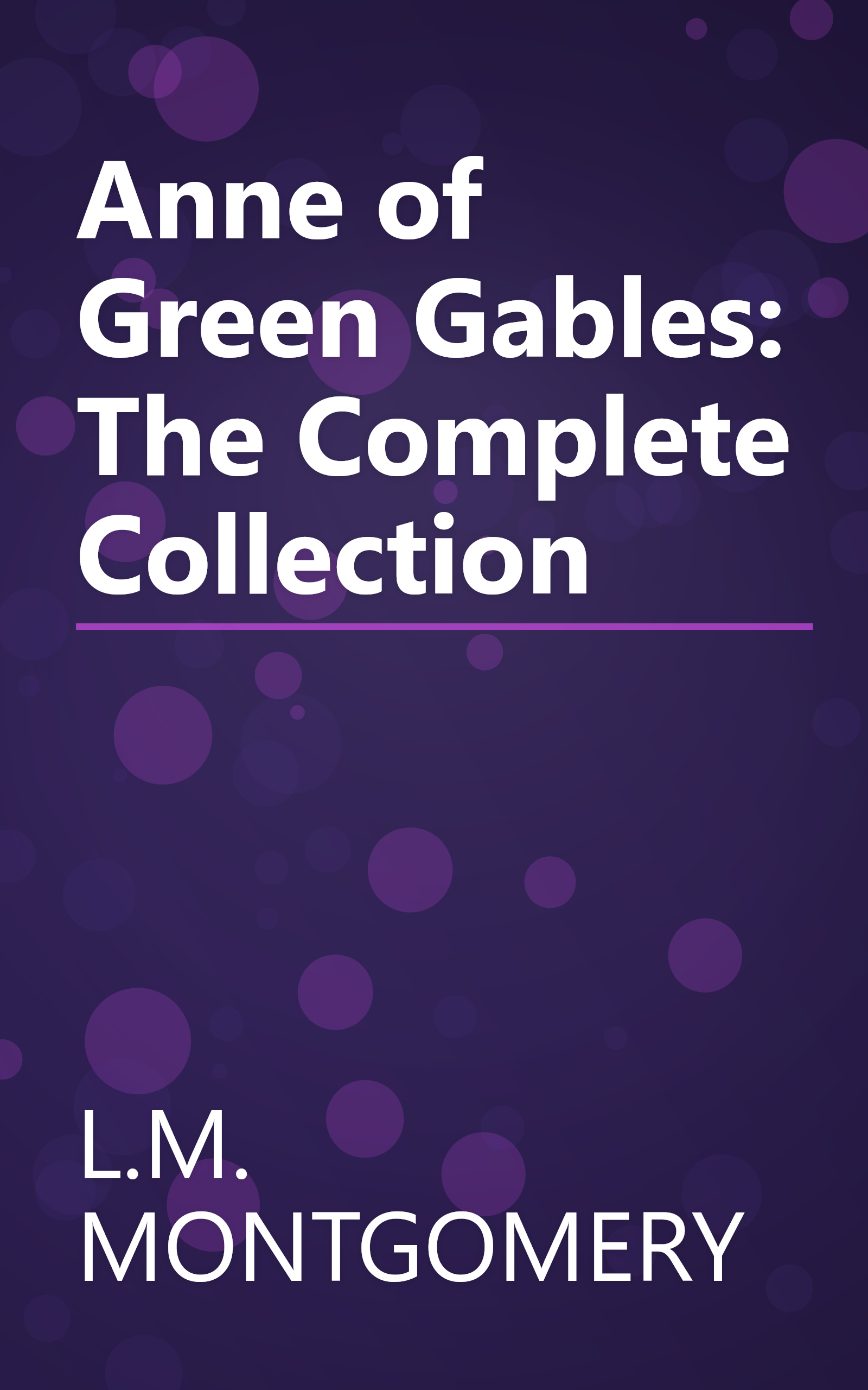 Anne of Green Gables: The Complete Collection book cover