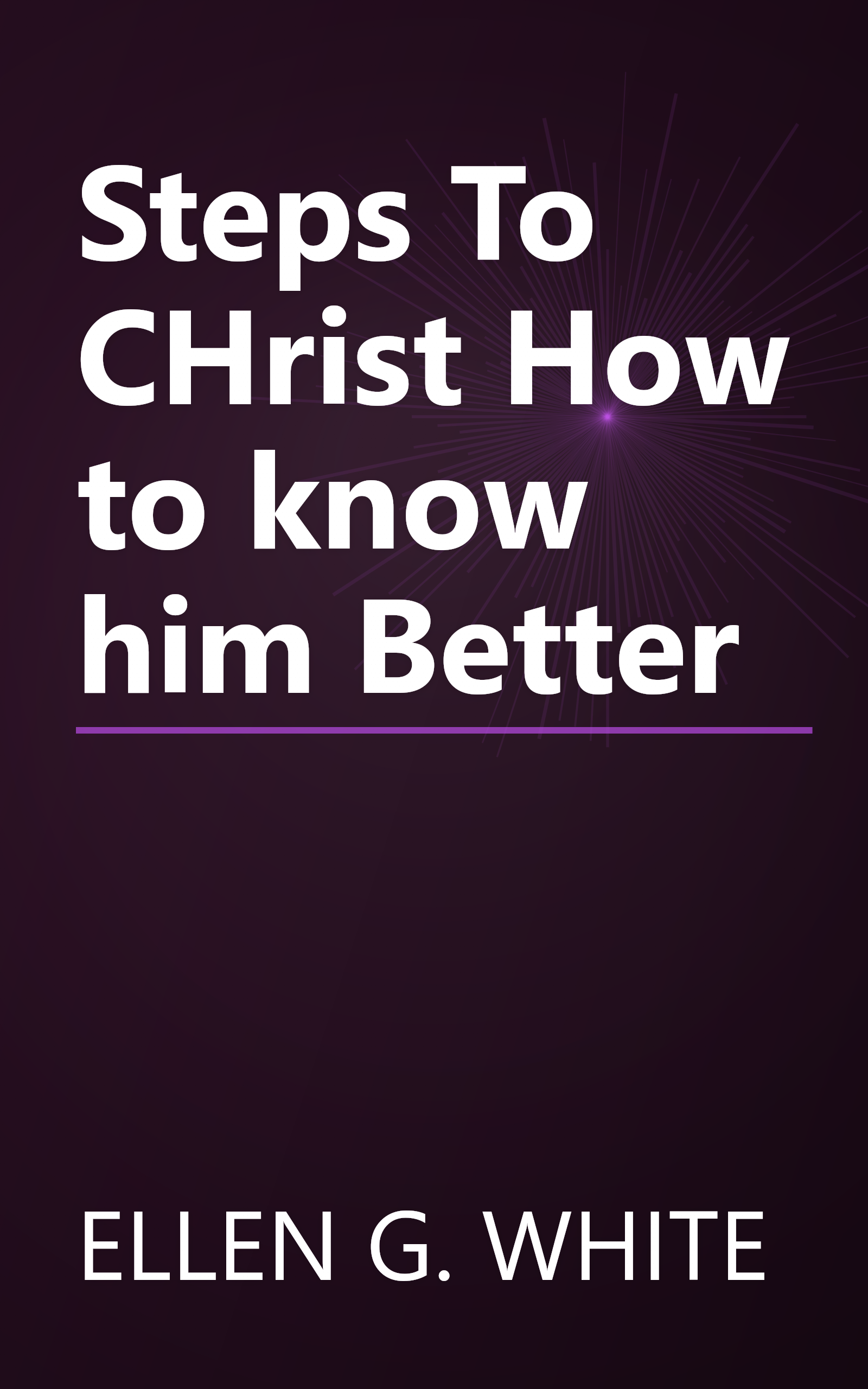 Steps To CHrist How to know him Better book cover