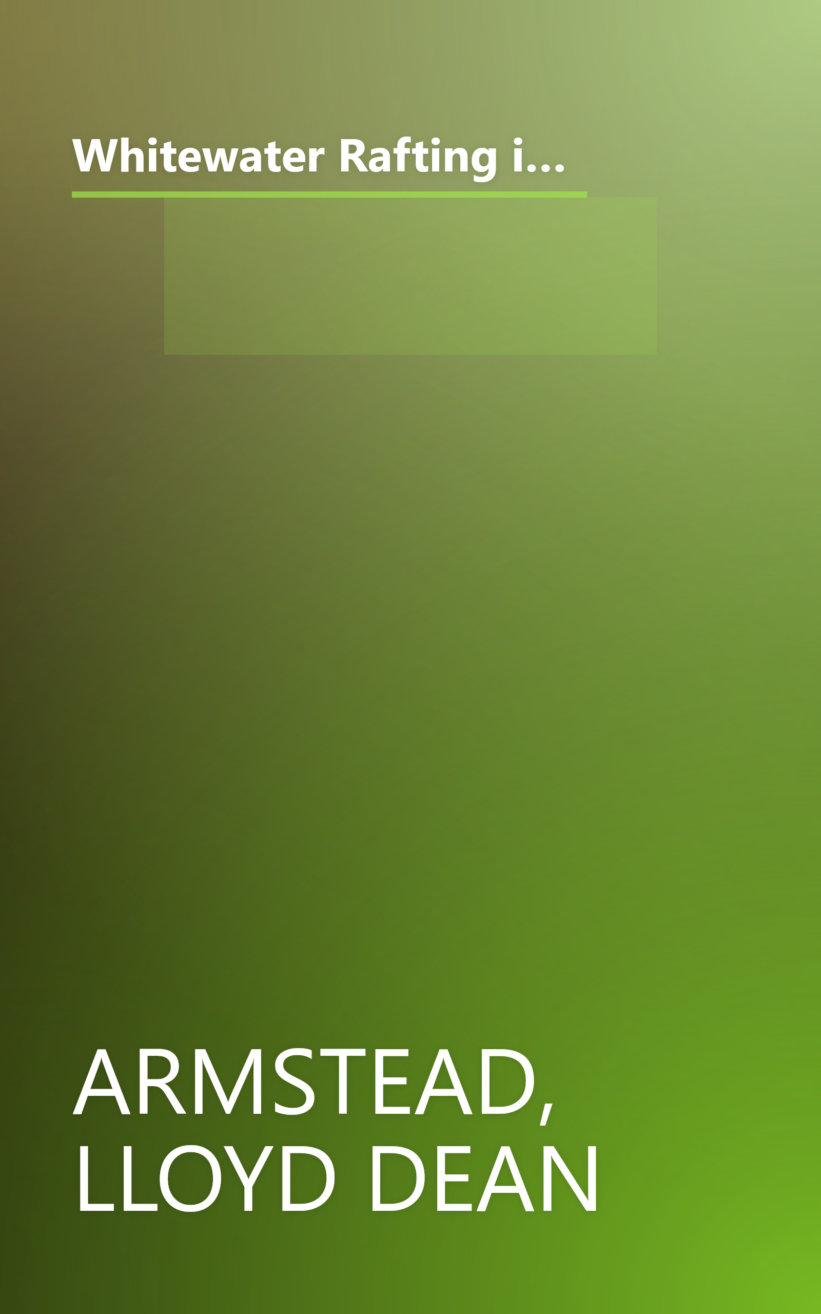 Whitewater Rafting in North America: The 200 Best Rafting Adventures in the United States, Canada, Mexico, and Costa Rica (Serial) book cover