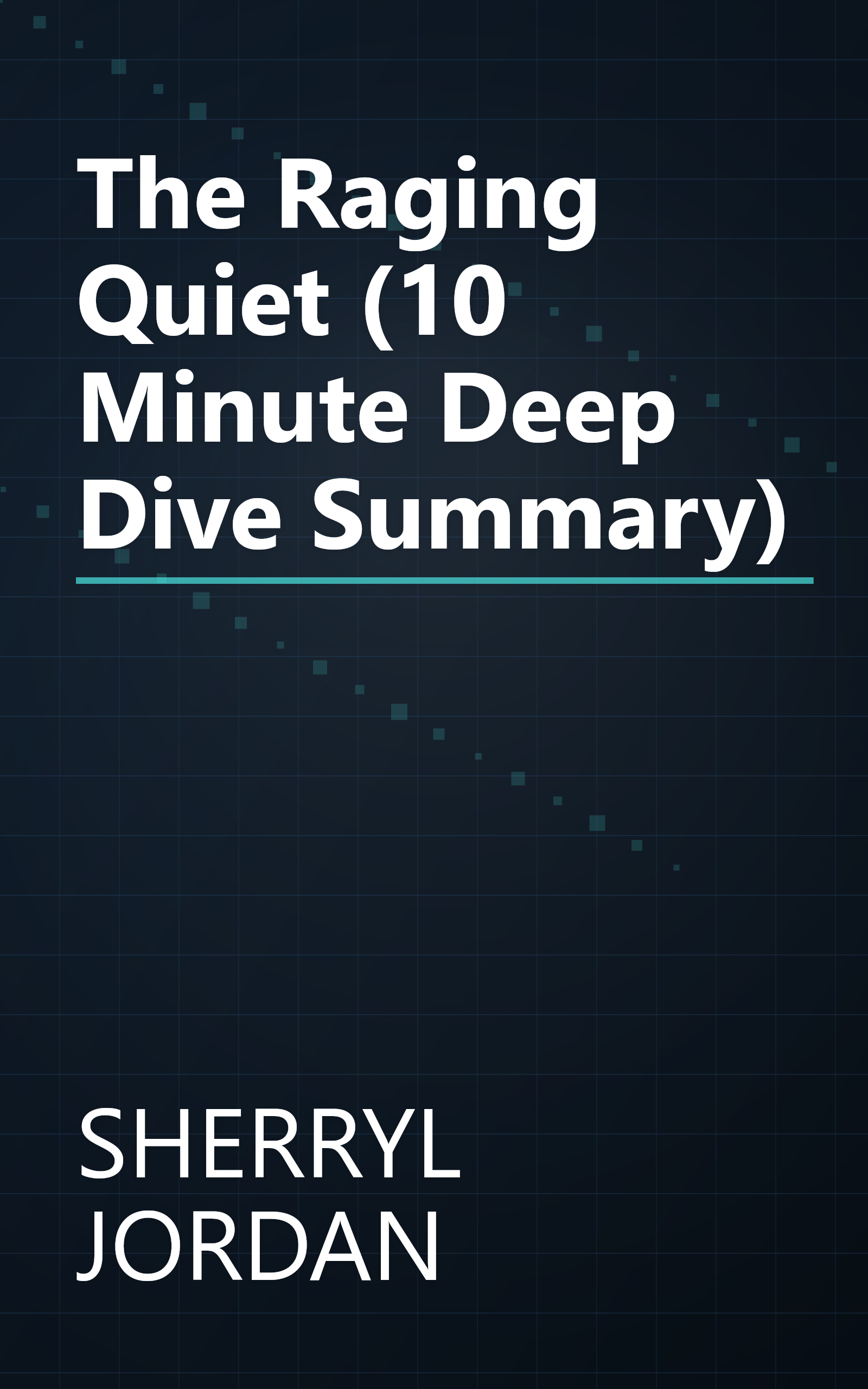 The Raging Quiet (10 Minute   Deep Dive Summary) book cover