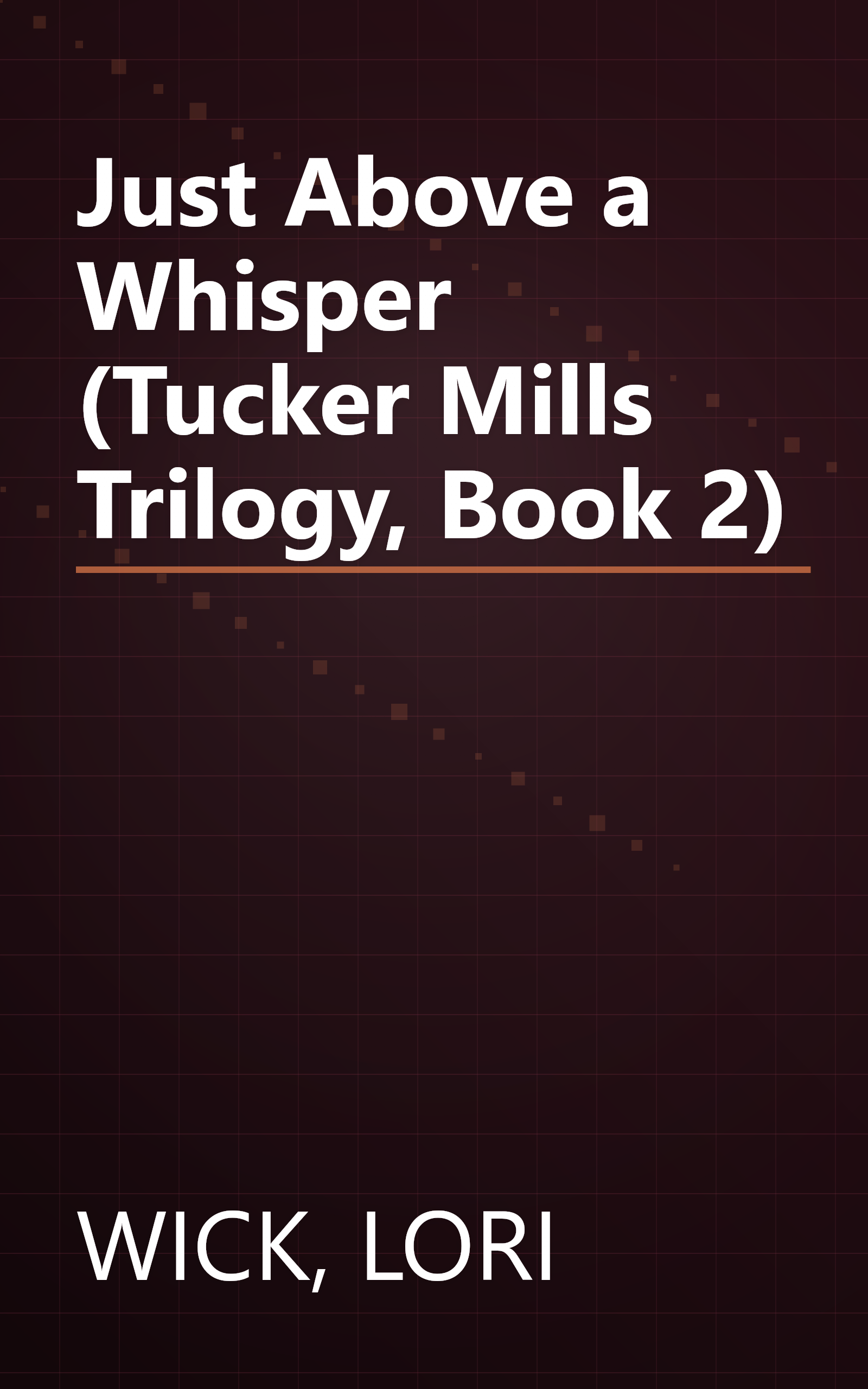 Just Above a Whisper (Tucker Mills Trilogy, Book 2) book cover