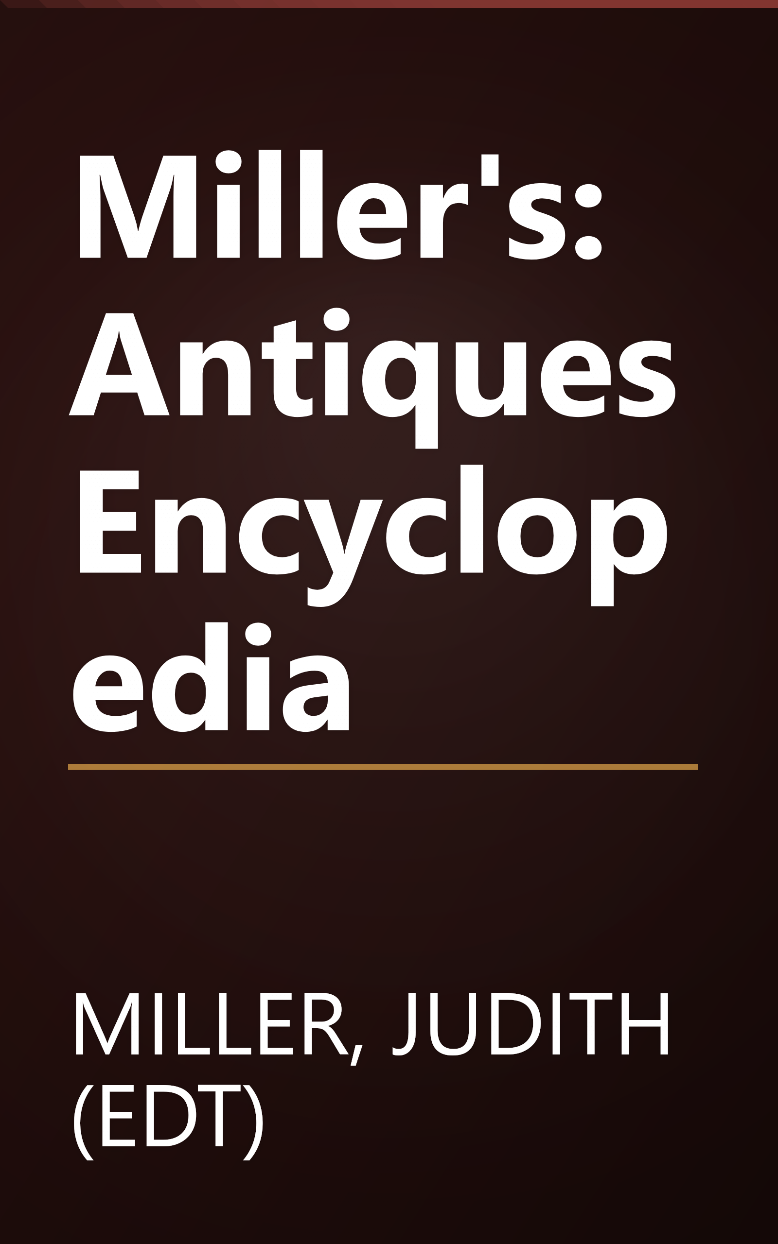 Miller's: Antiques Encyclopedia book cover