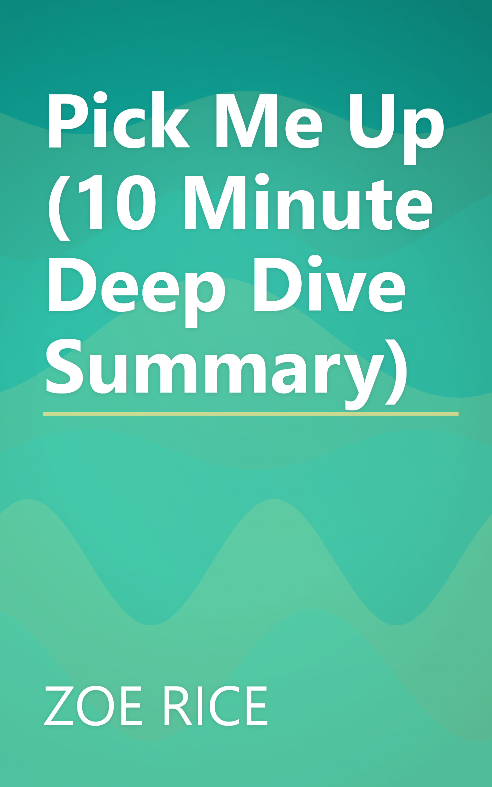 Pick Me Up (10 Minute   Deep Dive Summary) book cover