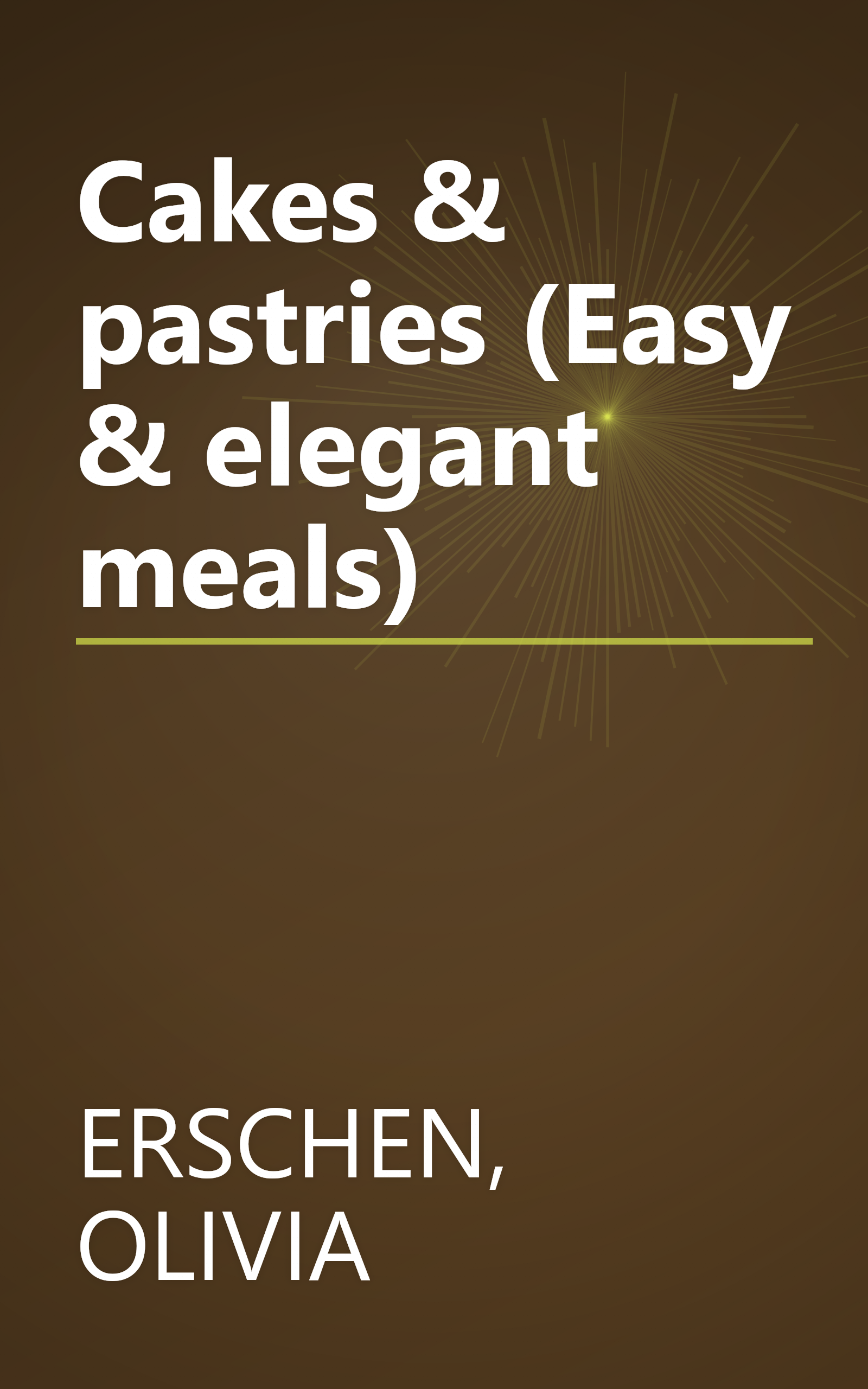 Cakes & pastries (Easy & elegant meals) book cover