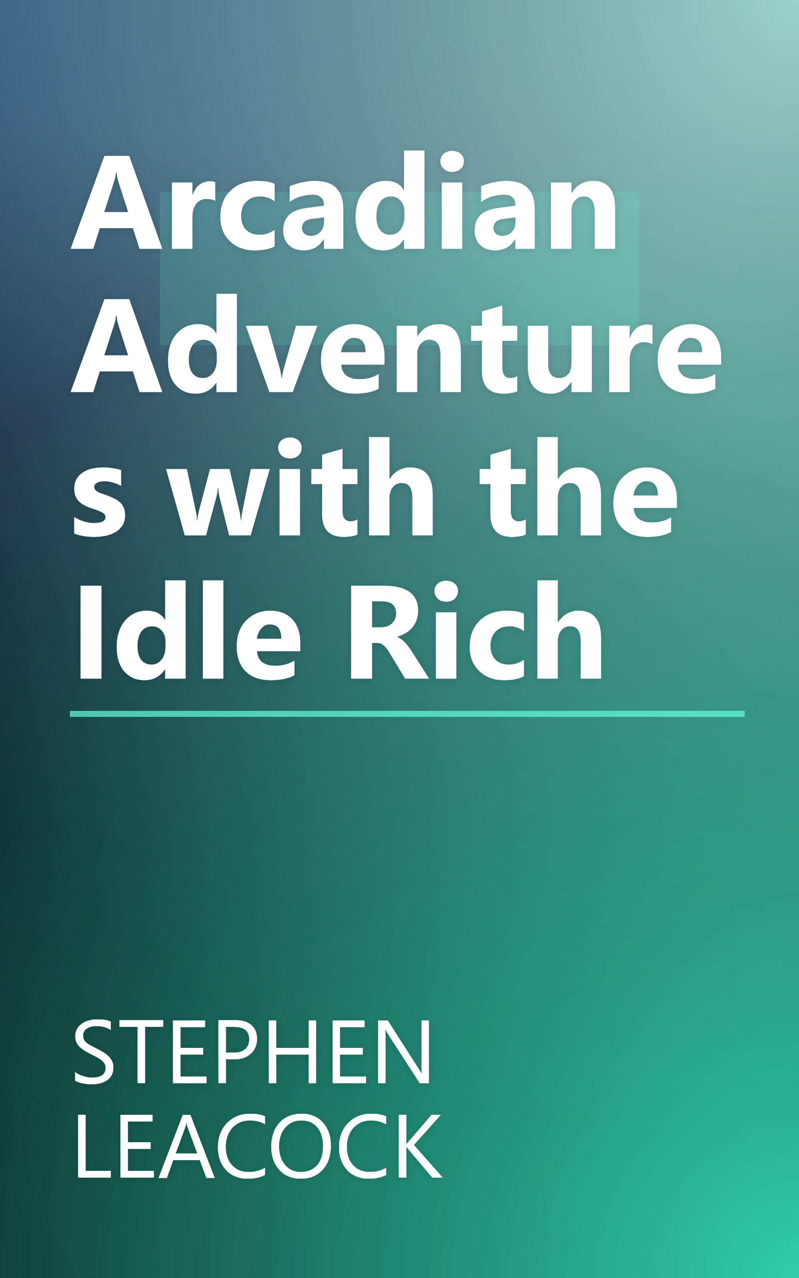 Arcadian Adventures with the Idle Rich book cover
