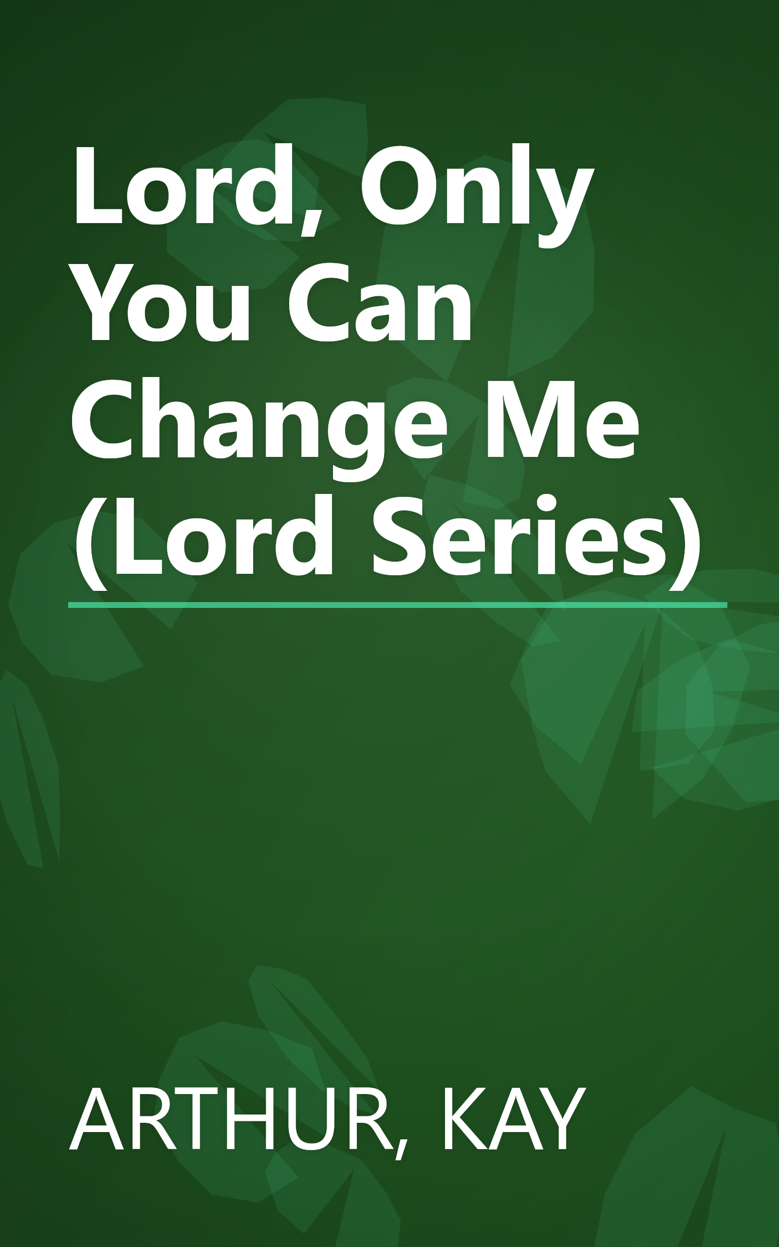 Lord, Only You Can Change Me (Lord Series) book cover