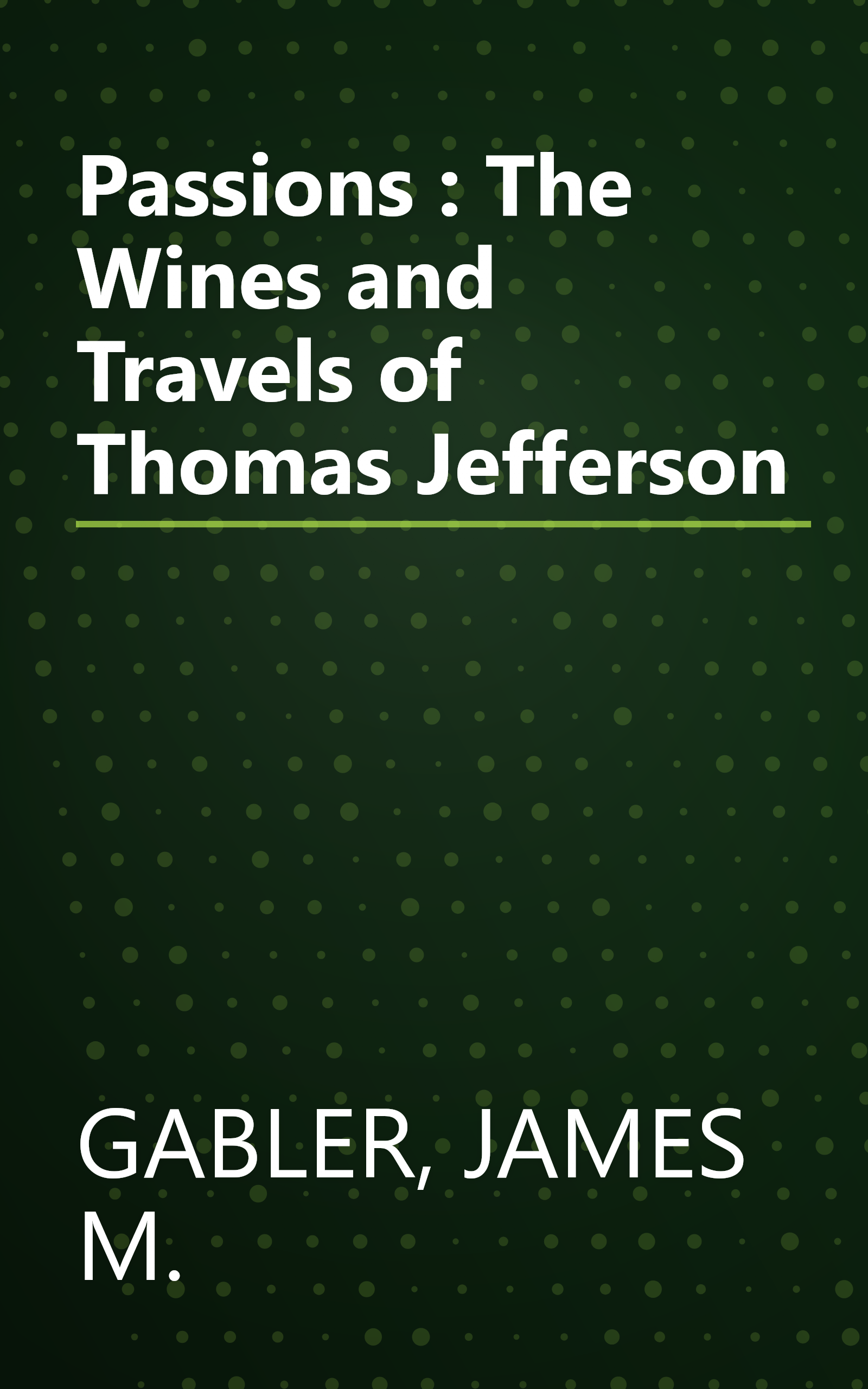 Passions : The Wines and Travels of Thomas Jefferson book cover