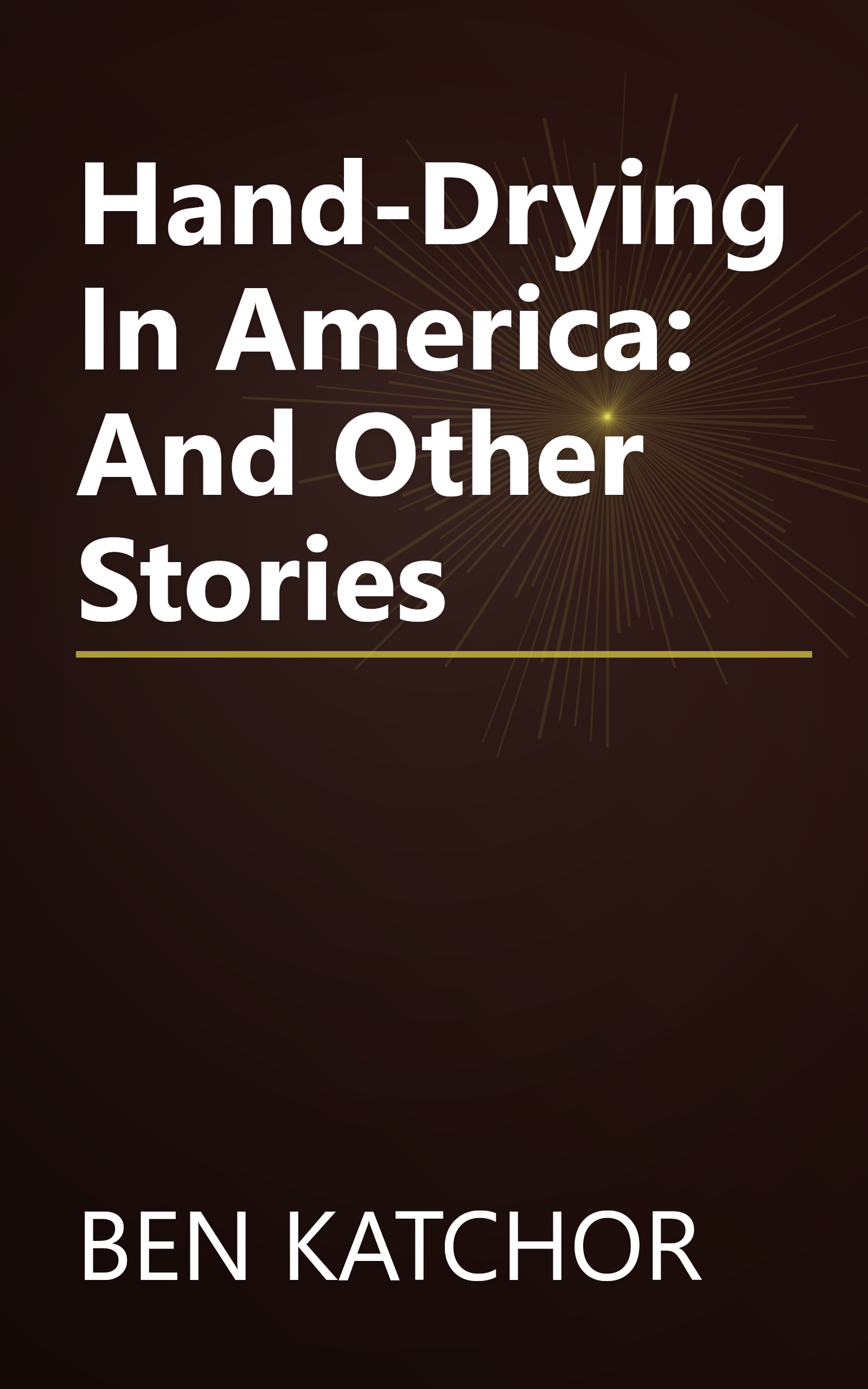 Hand-Drying In America: And Other Stories book cover