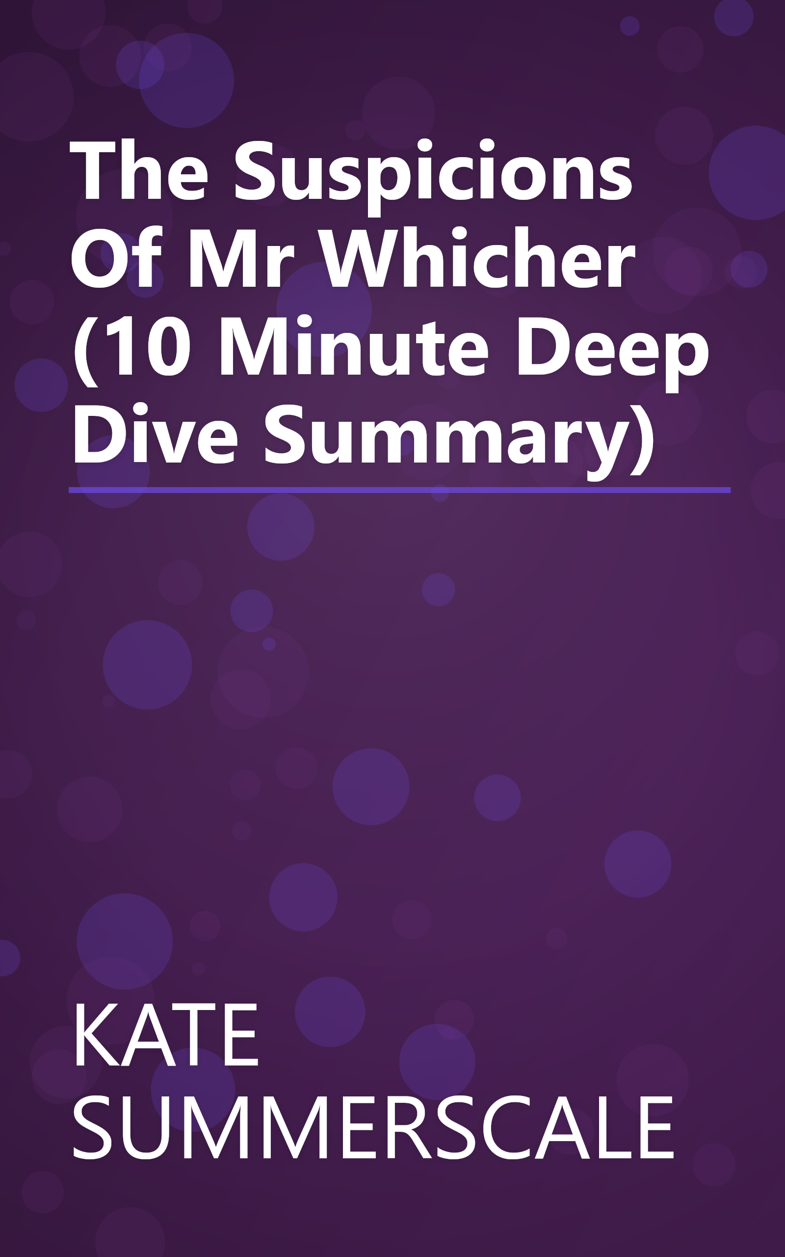 The Suspicions Of Mr  Whicher (10 Minute   Deep Dive Summary) book cover