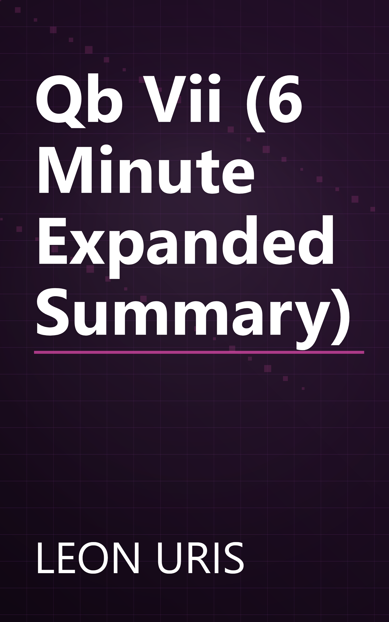 Qb Vii (6 Minute   Expanded Summary) book cover