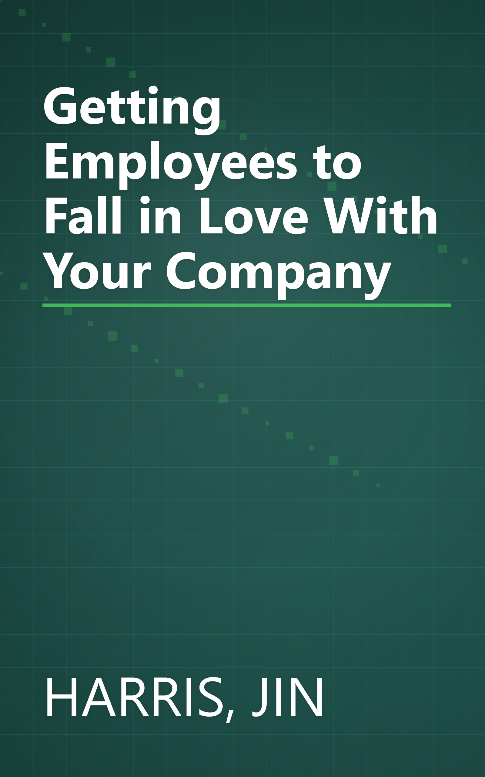 Getting Employees to Fall in Love With Your Company book cover