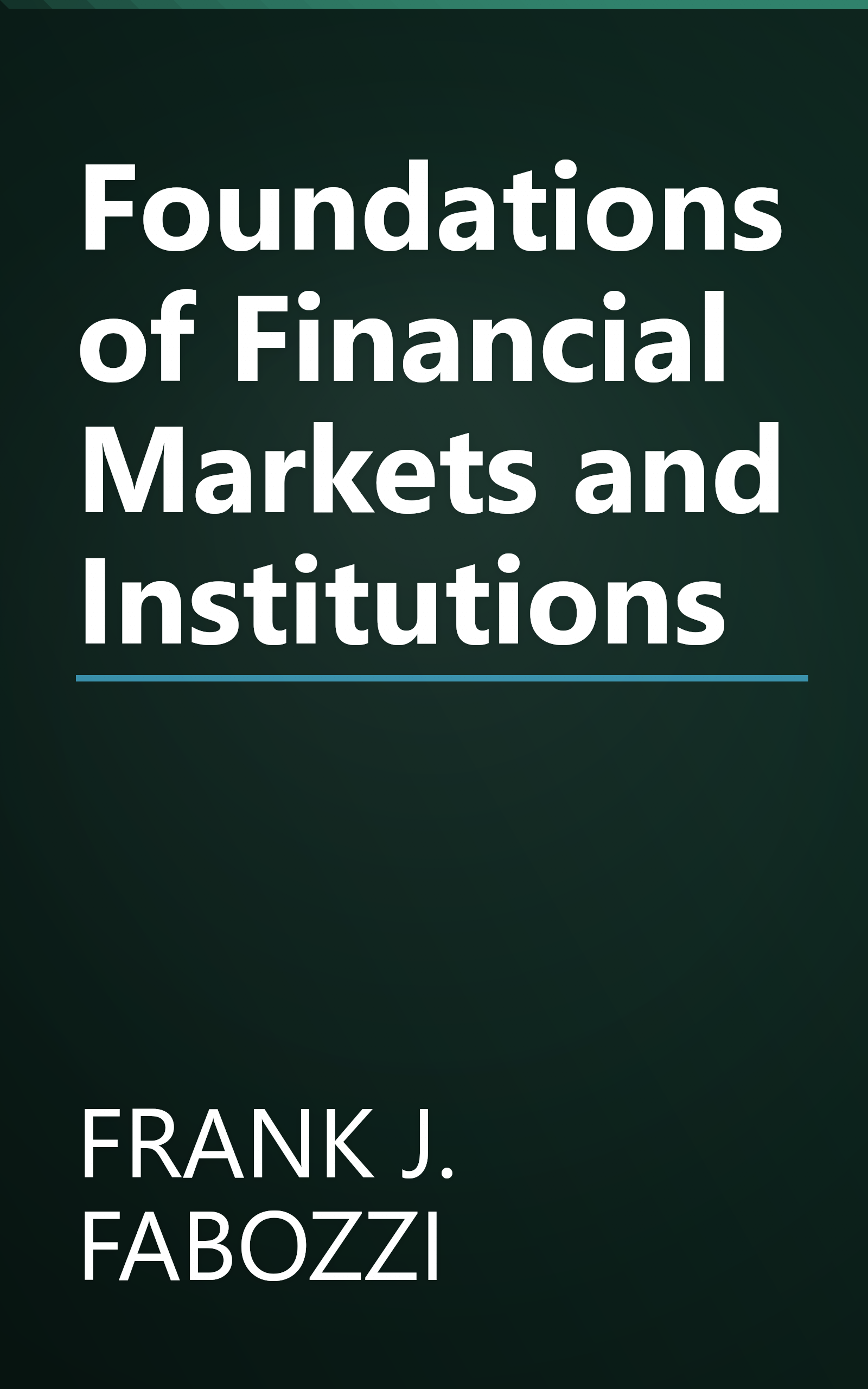 Foundations of Financial Markets and Institutions book cover