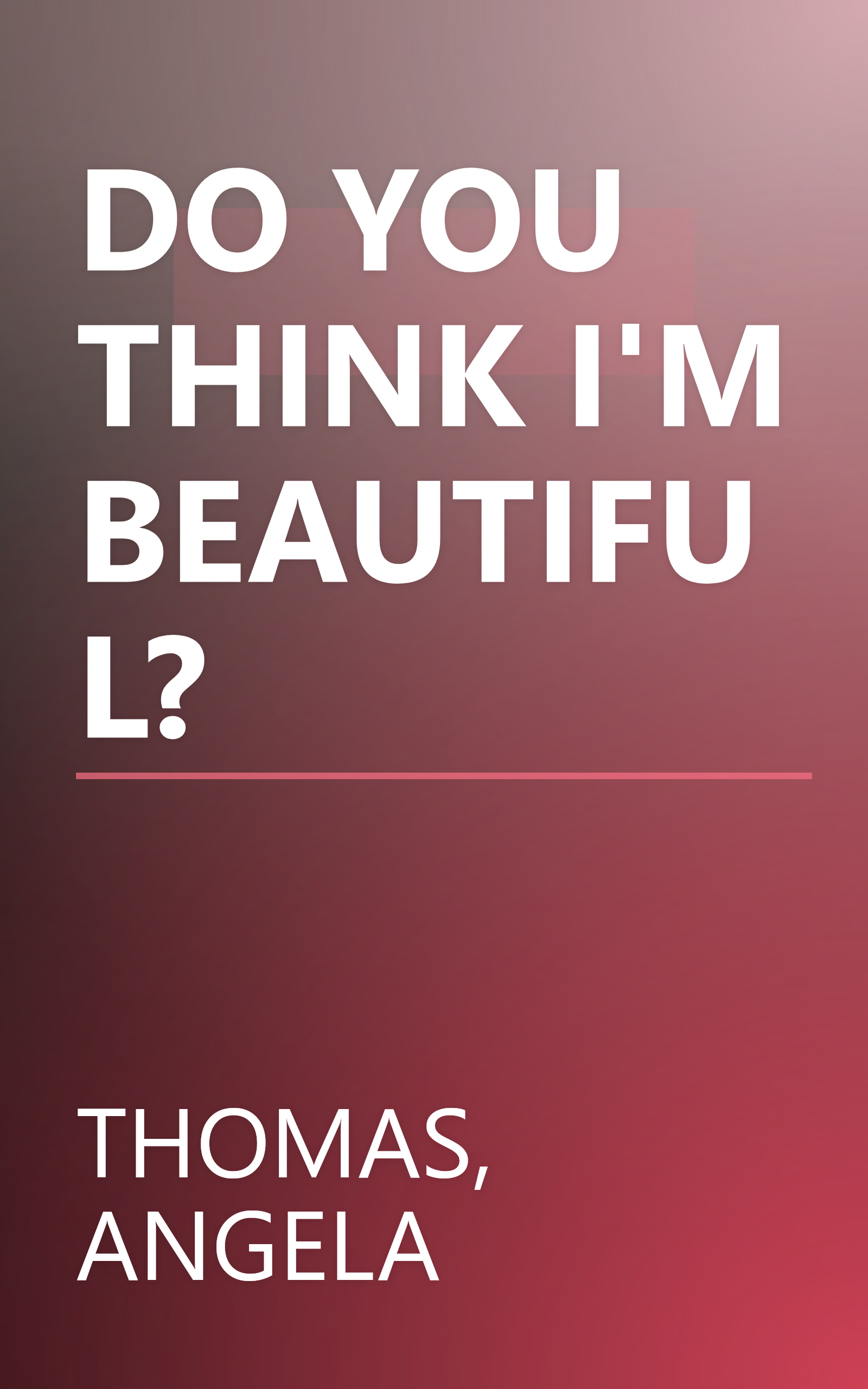 DO YOU THINK I'M BEAUTIFUL? book cover