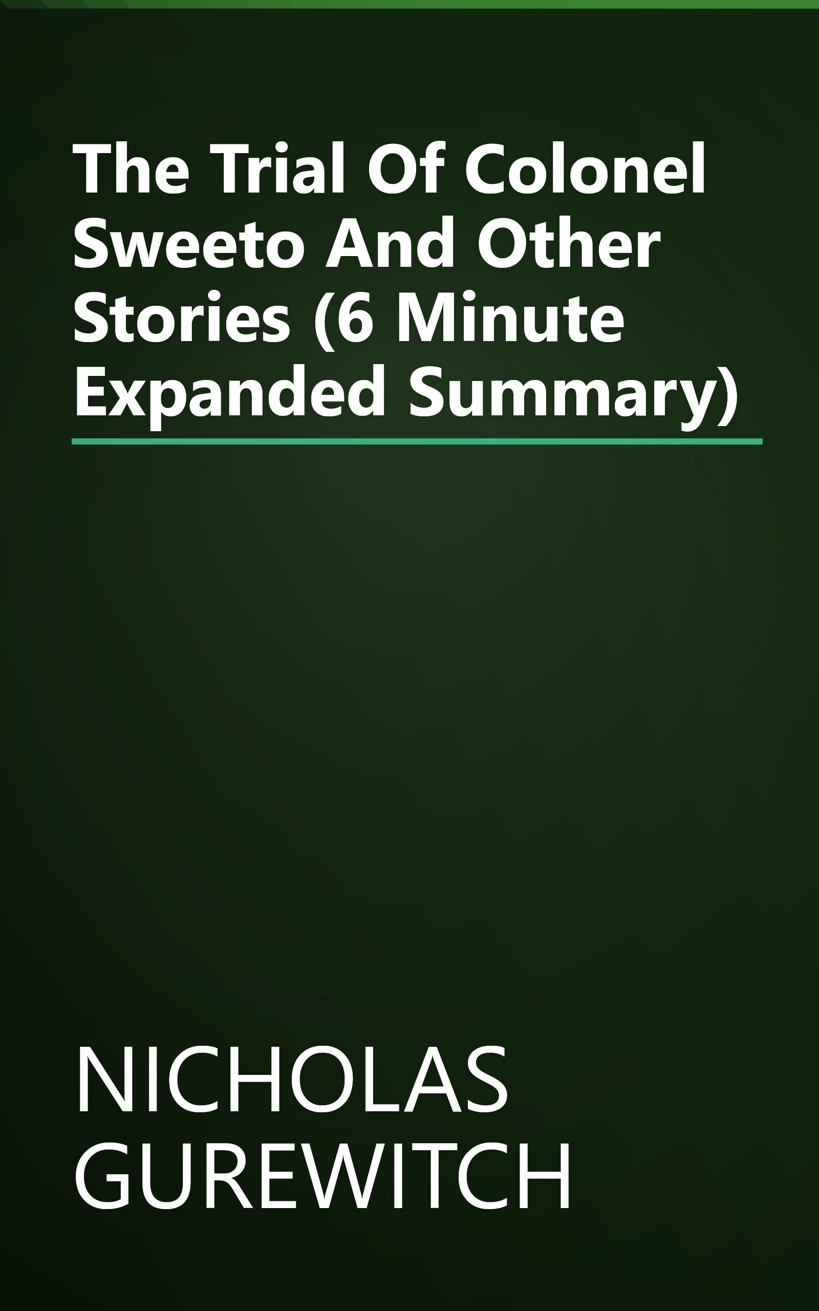 The Trial Of Colonel Sweeto And Other Stories (6 Minute   Expanded Summary) book cover