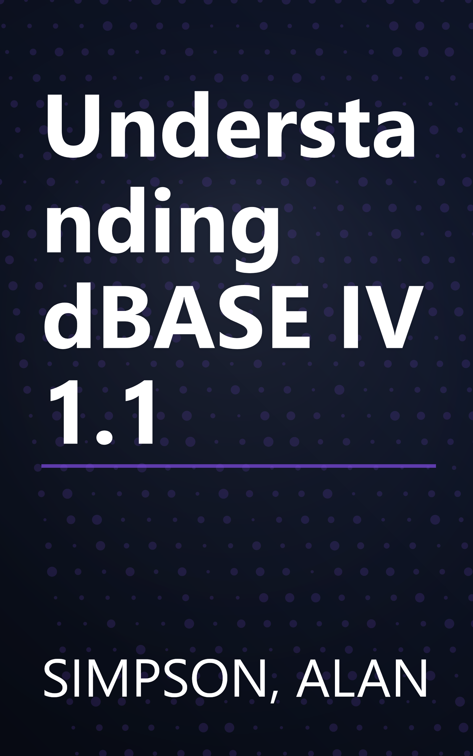 Understanding dBASE IV 1.1 book cover