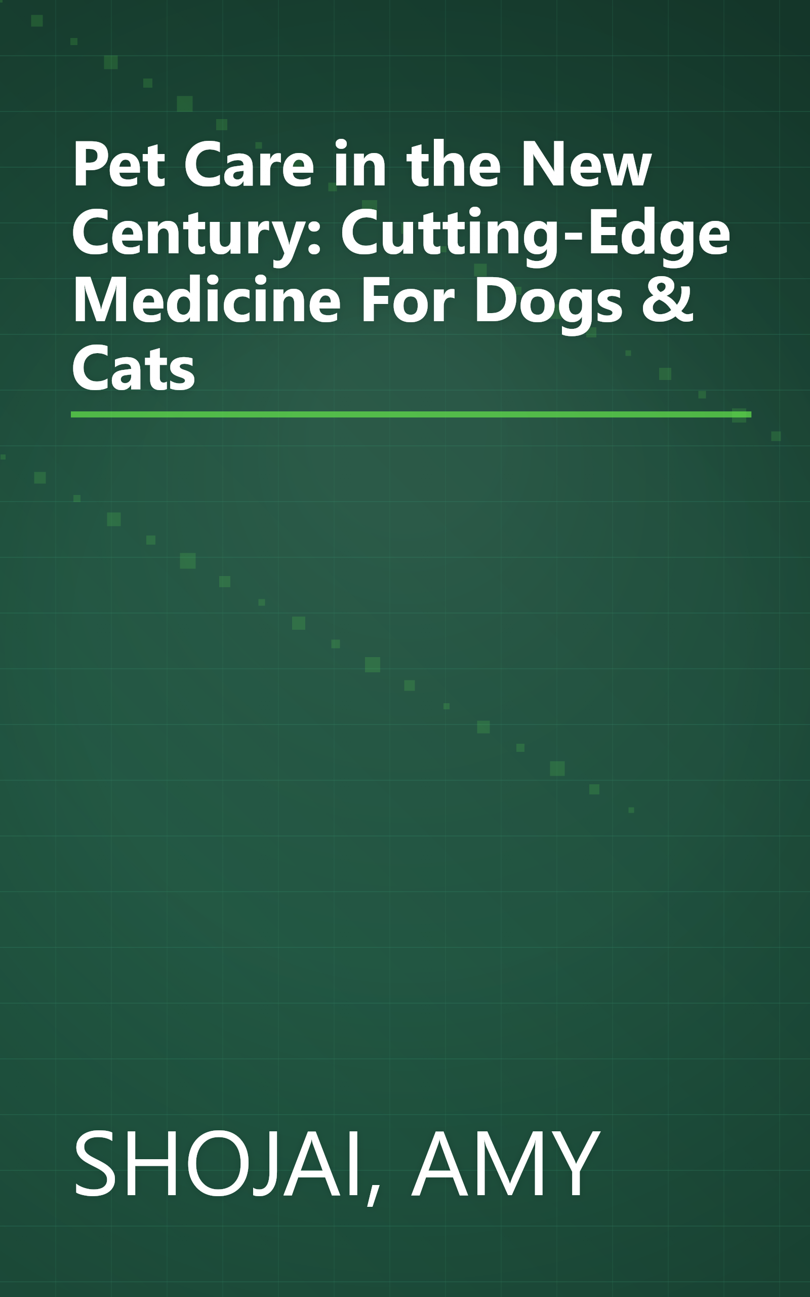 Pet Care in the New Century: Cutting-Edge Medicine For Dogs & Cats book cover