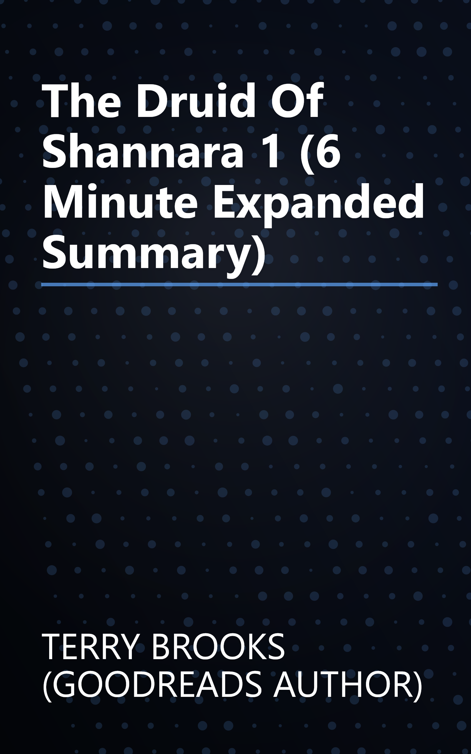 The Druid Of Shannara 1 (6 Minute   Expanded Summary) book cover