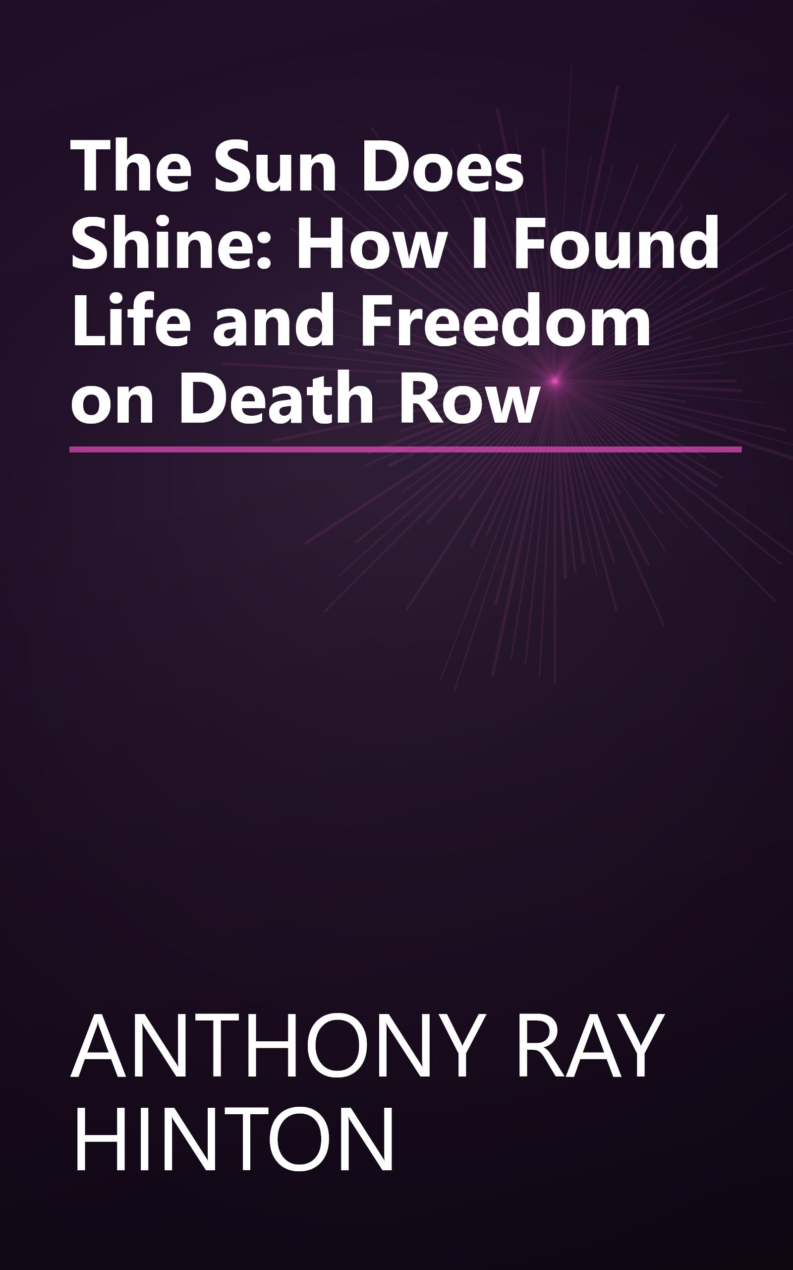 The Sun Does Shine: How I Found Life and Freedom on Death Row book cover