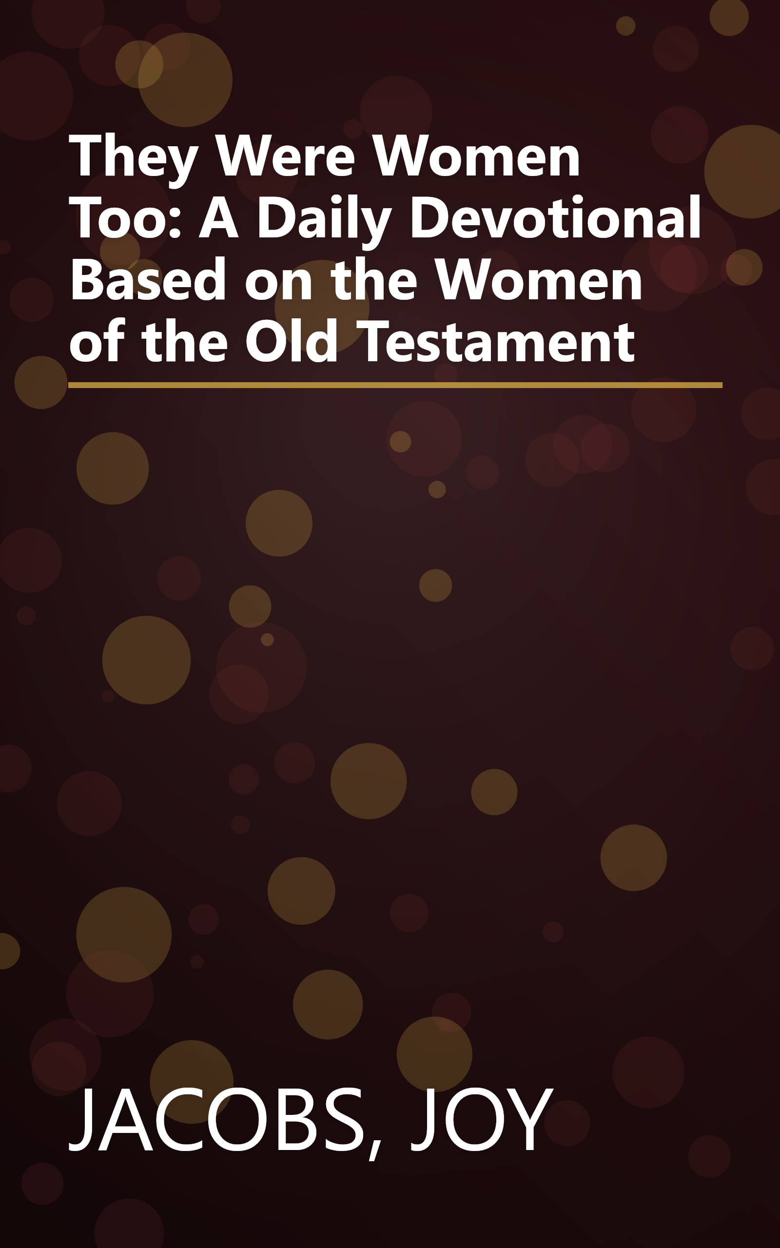 They Were Women Too: A Daily Devotional Based on the Women of the Old Testament book cover