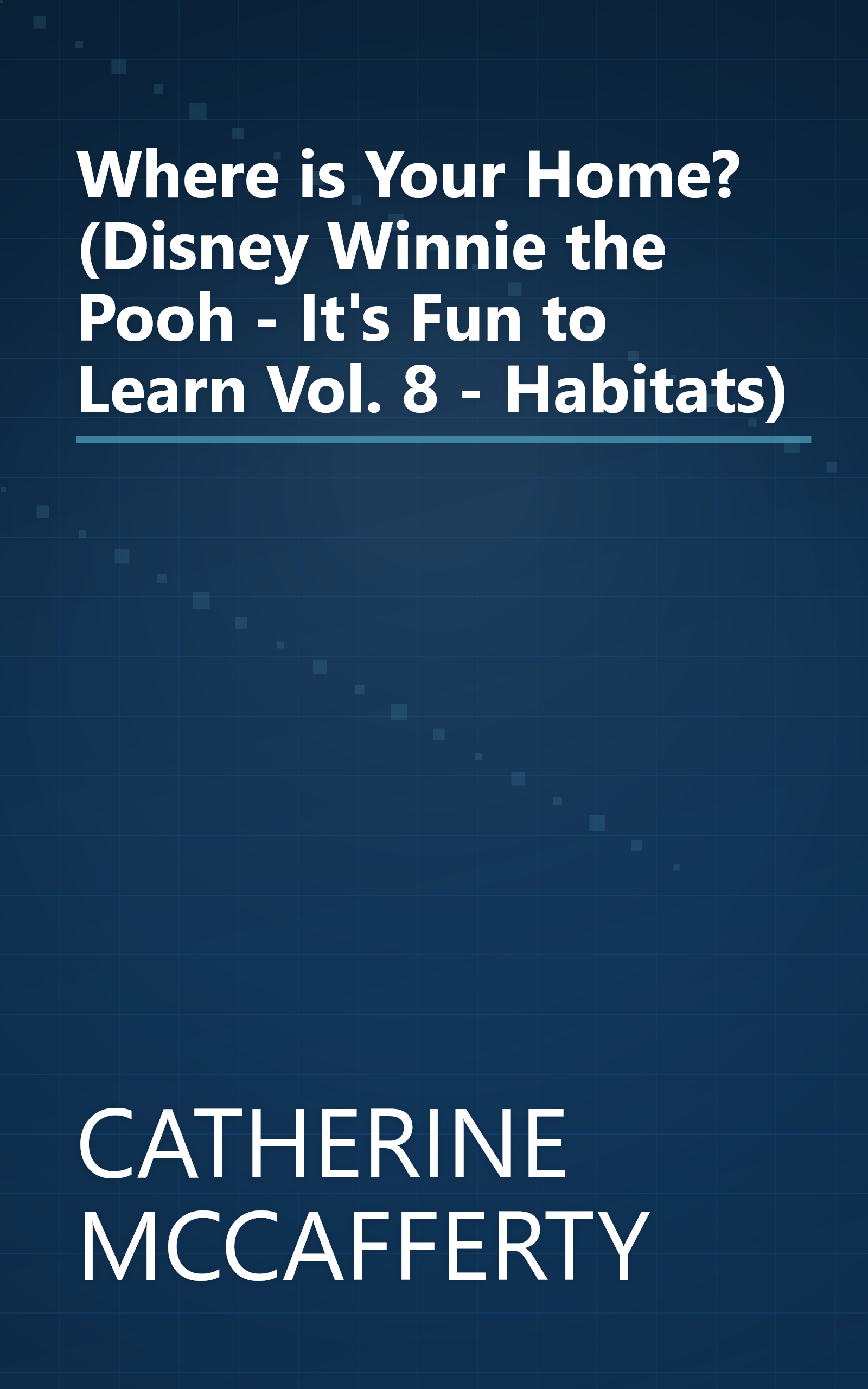 Where is Your Home? (Disney Winnie the Pooh - It's Fun to Learn Vol. 8 - Habitats) book cover