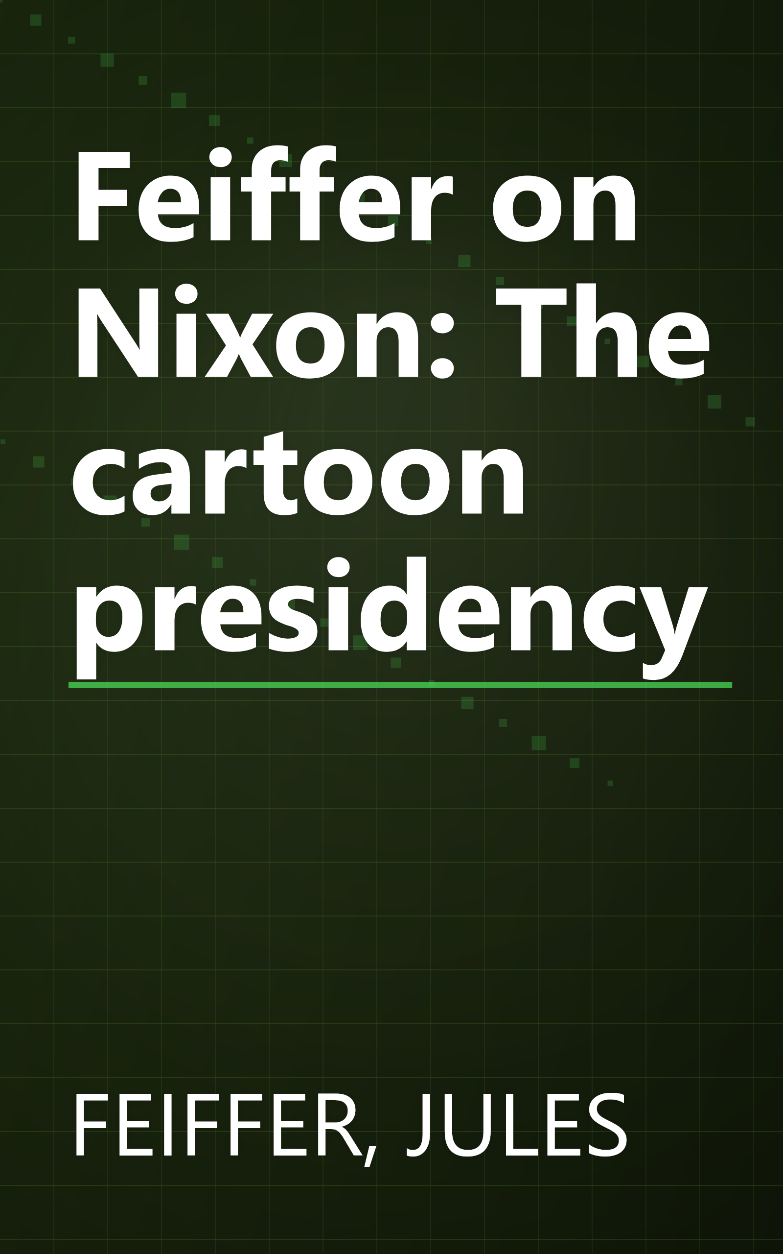 Feiffer on Nixon: The cartoon presidency book cover
