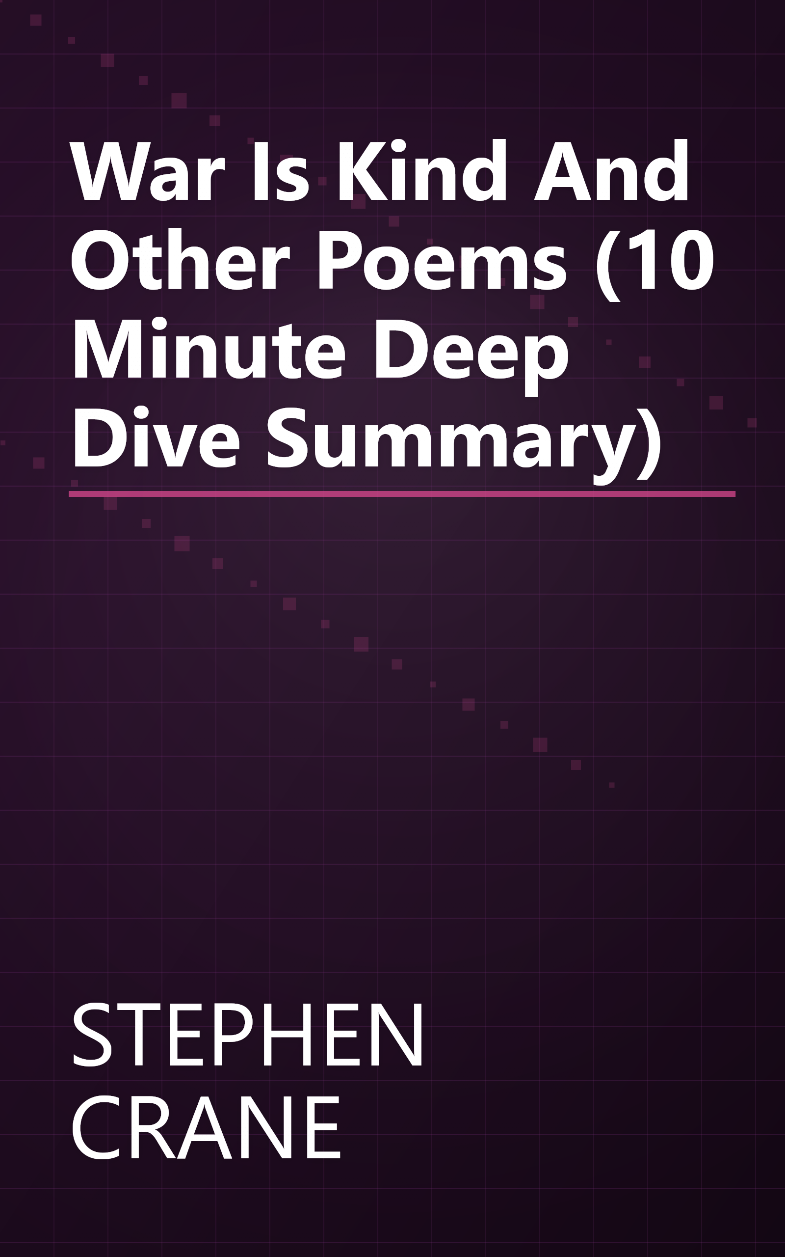 War Is Kind And Other Poems (10 Minute   Deep Dive Summary) book cover