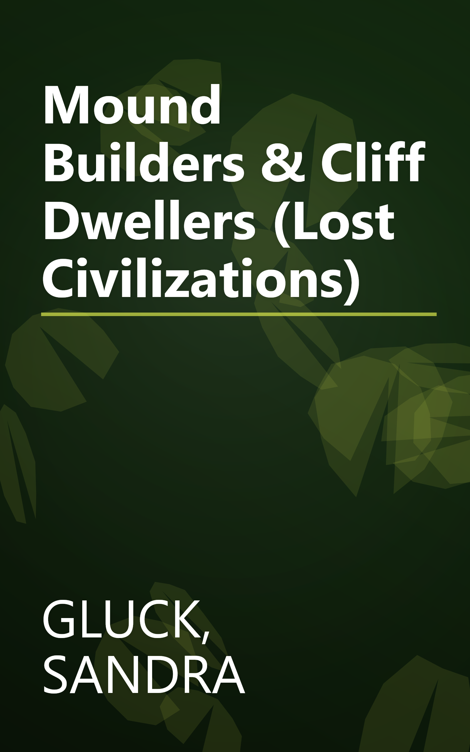 Mound Builders & Cliff Dwellers (Lost Civilizations) book cover