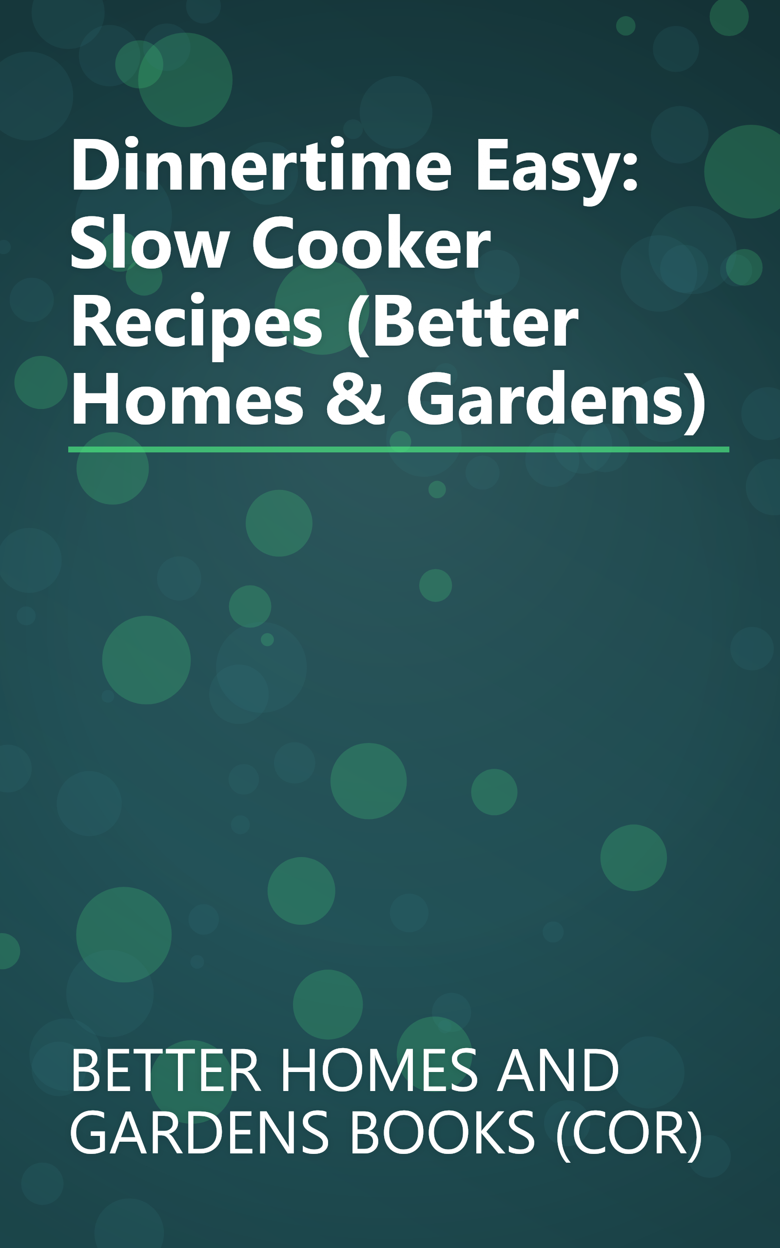 Dinnertime Easy: Slow Cooker Recipes (Better Homes & Gardens) book cover