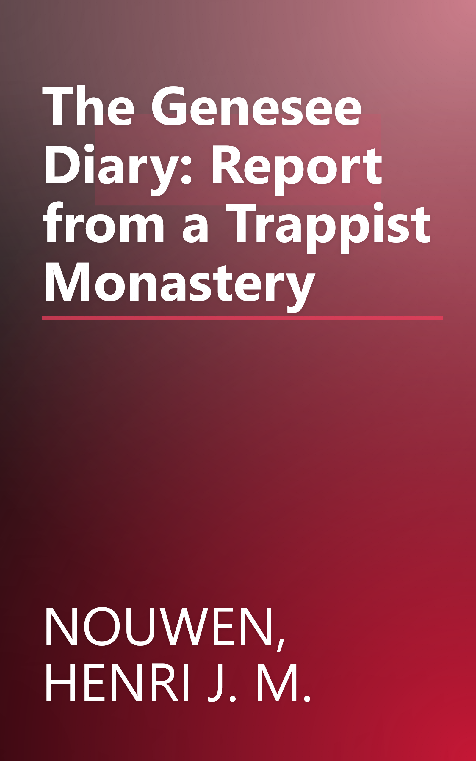 The Genesee Diary: Report from a Trappist Monastery book cover